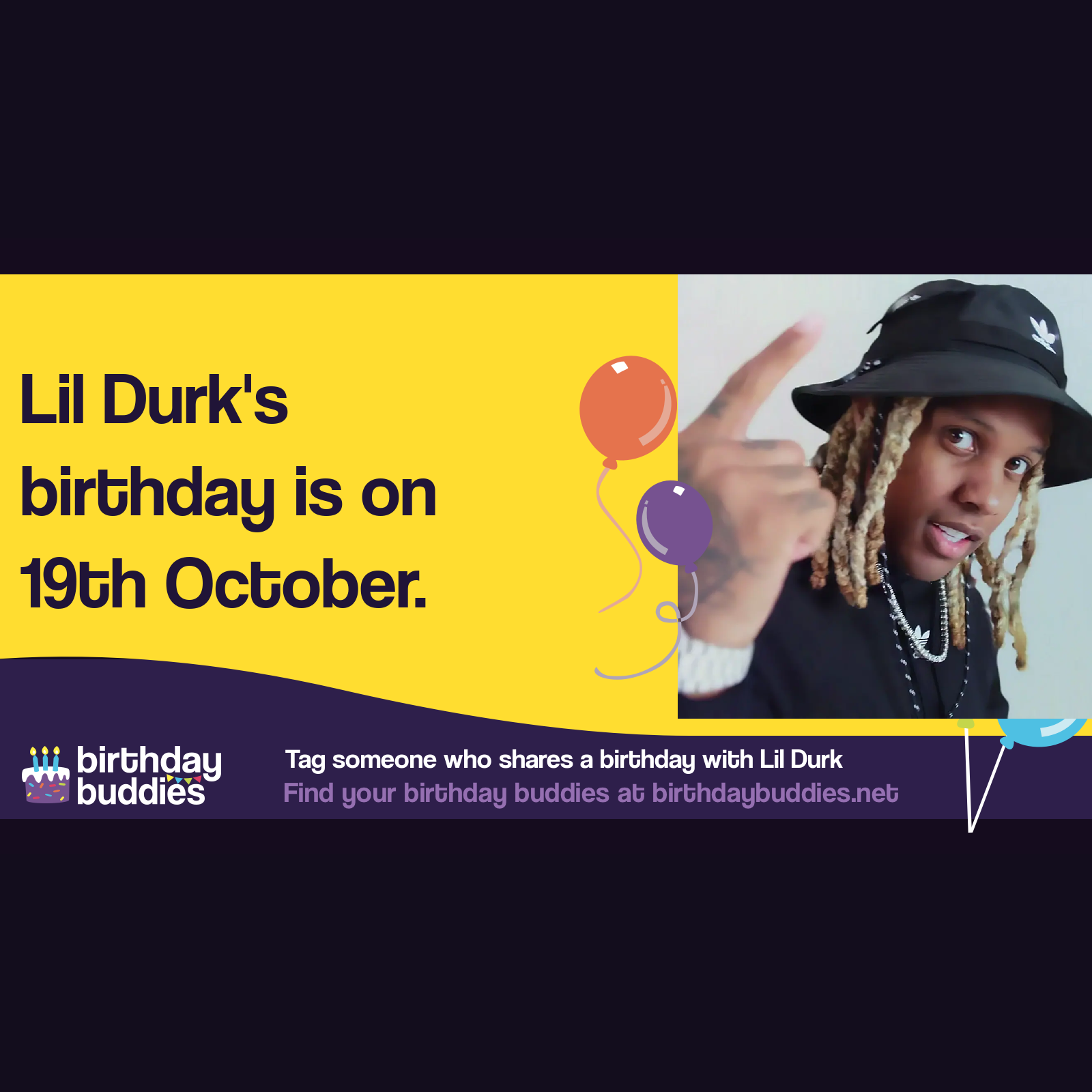 Lil Durk's birthday is 19th October 1992