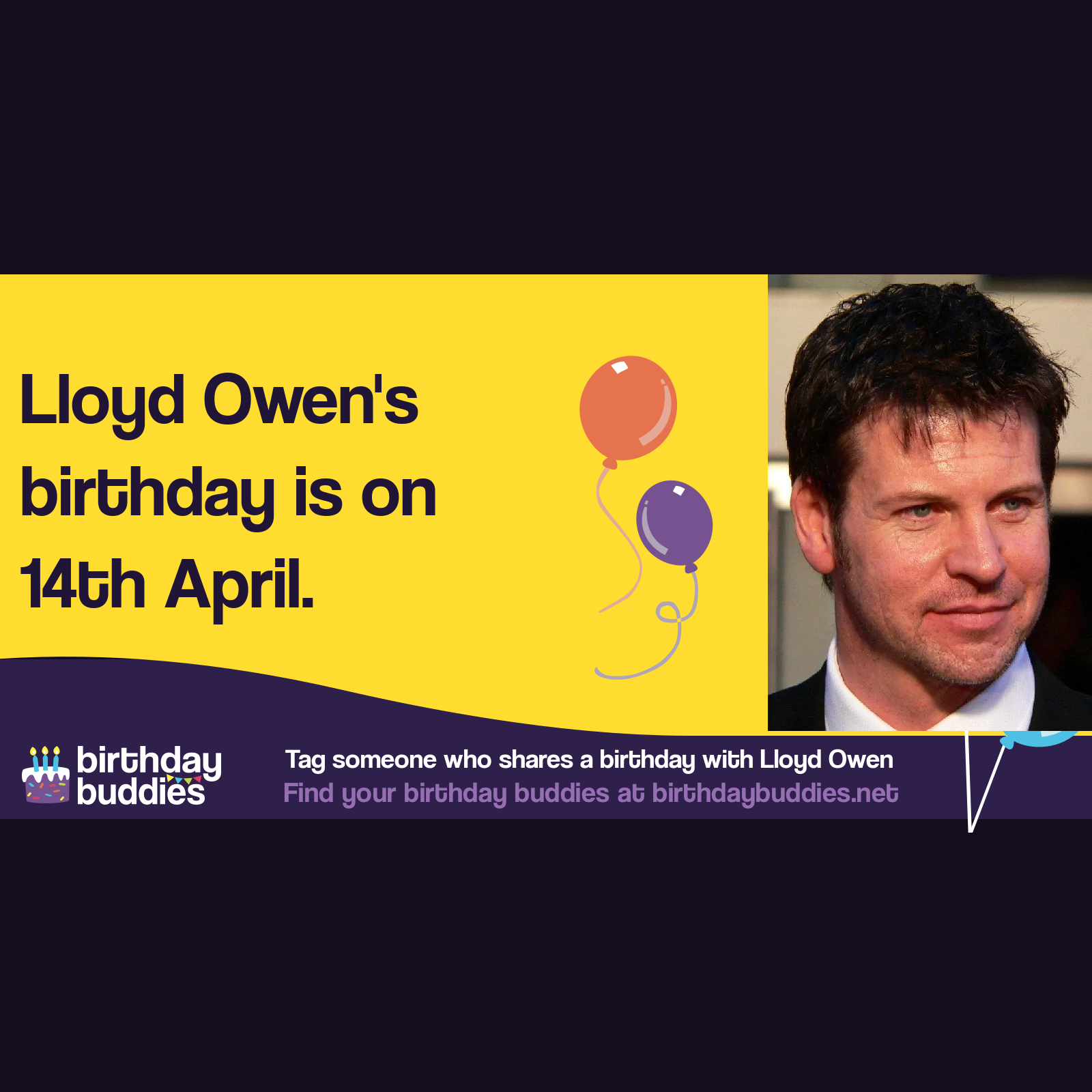Lloyd Owen's birthday is 14th April 1966