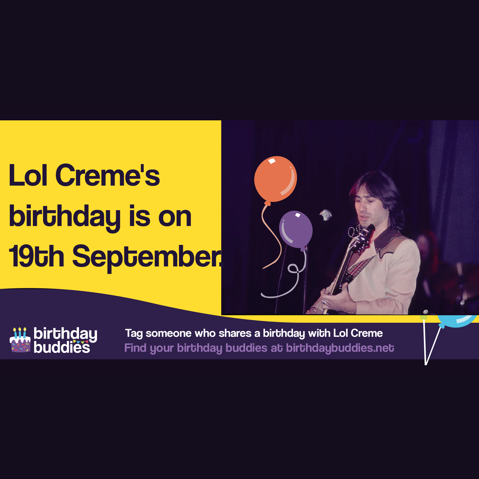Lol Creme's birthday is 19th September 1947