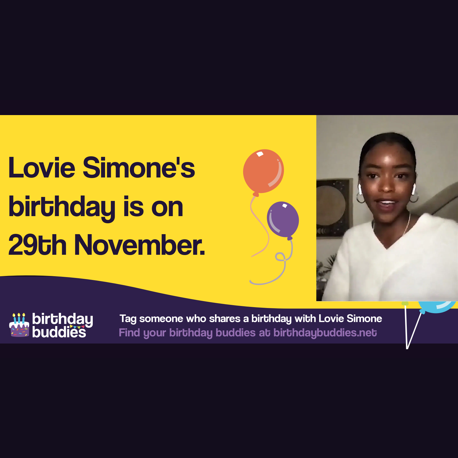 Lovie Simone's birthday is 29th November 1998