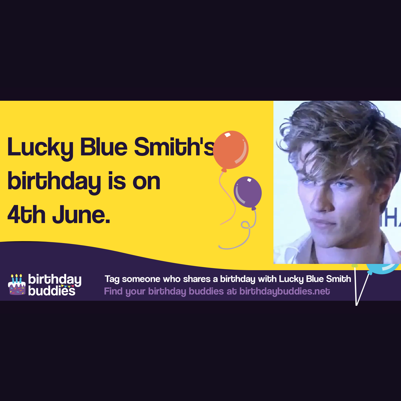 Lucky Blue Smith's birthday is 4th June 1998