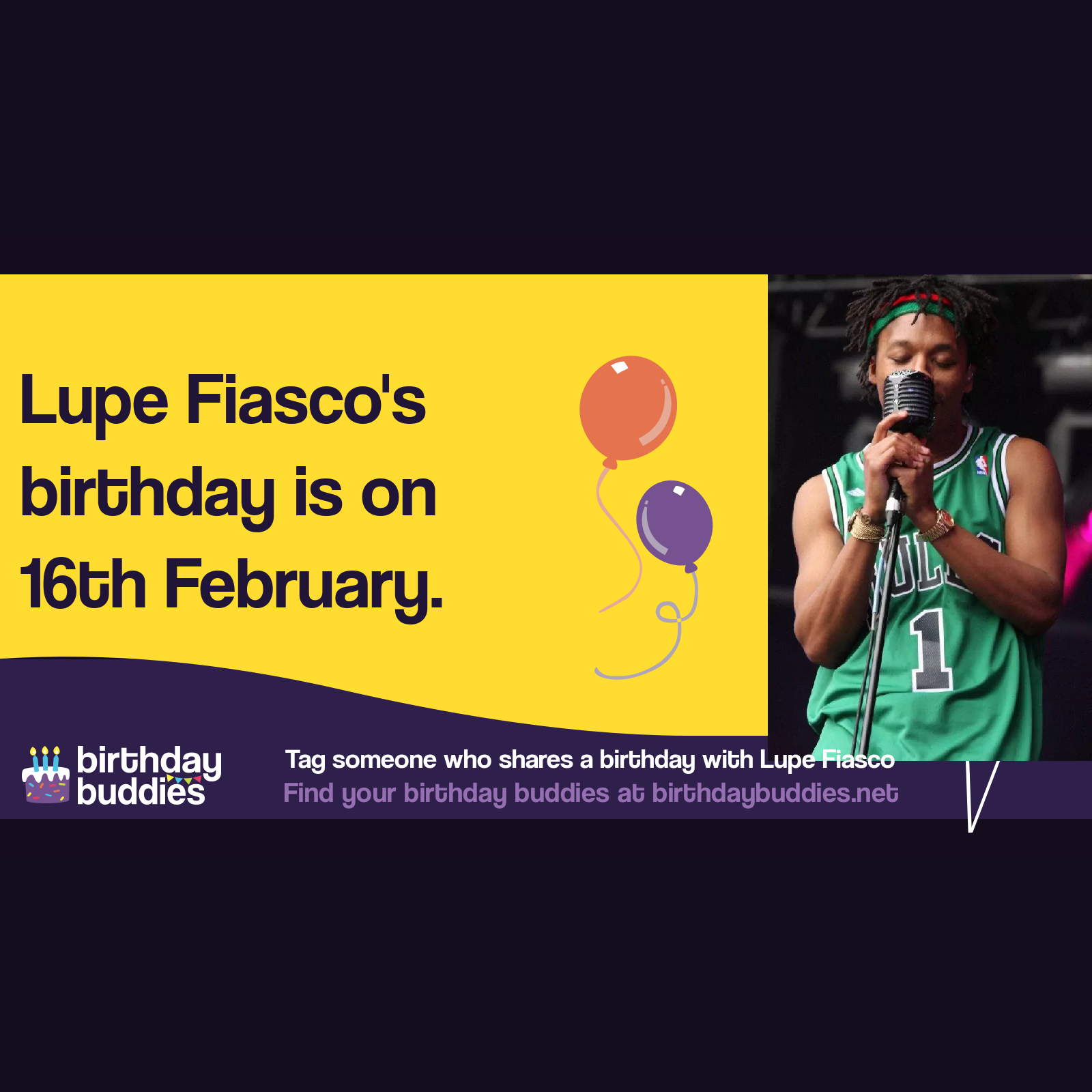 Lupe Fiasco's birthday is 16th February 1982