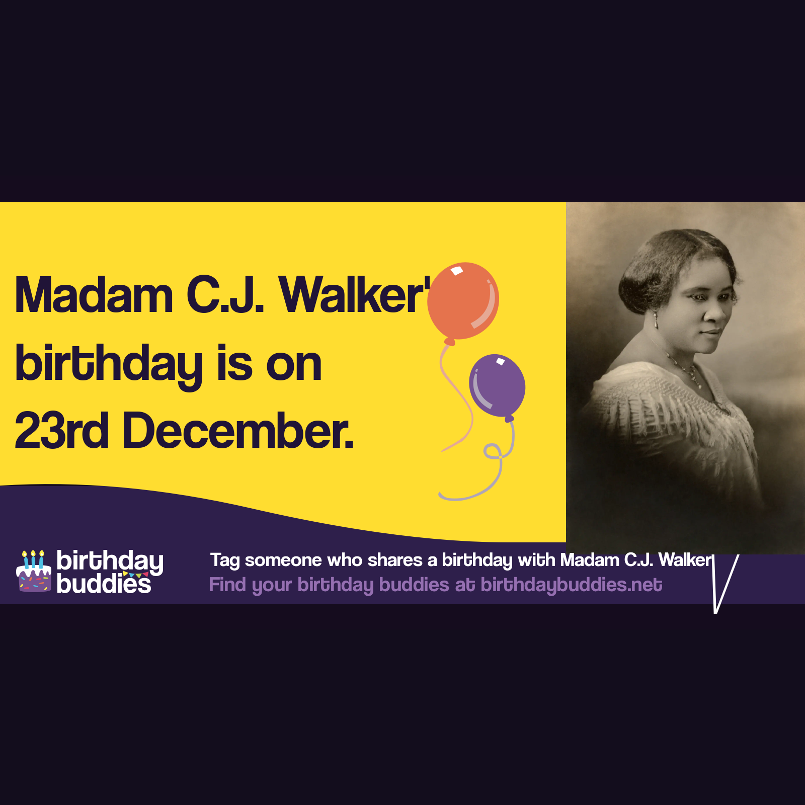 Madam C.J. Walker's birthday was 23rd December 1867