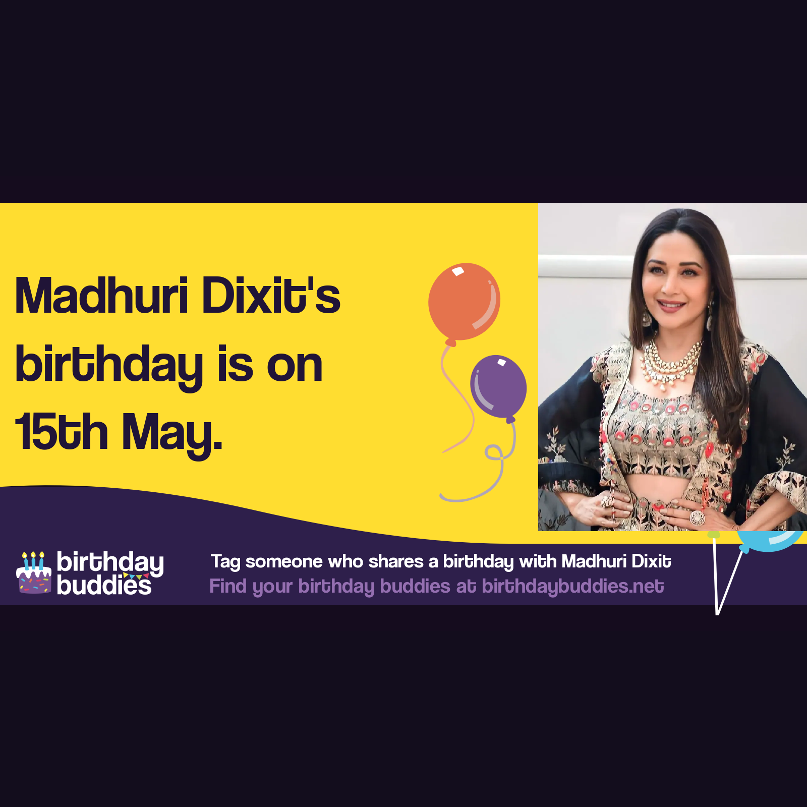 Madhuri Dixit's birthday is 15th May 1967