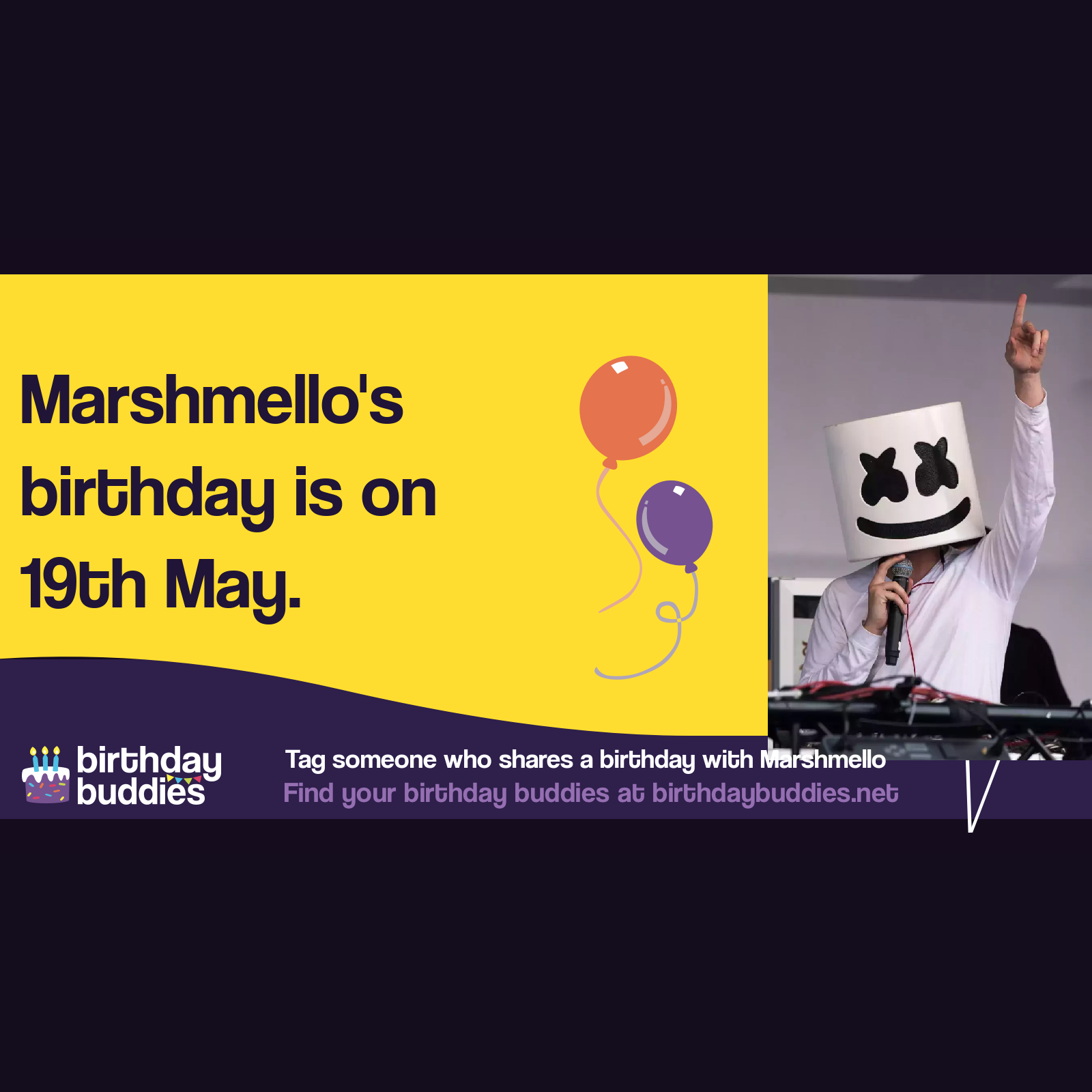 Marshmello's birthday is 19th May 1992