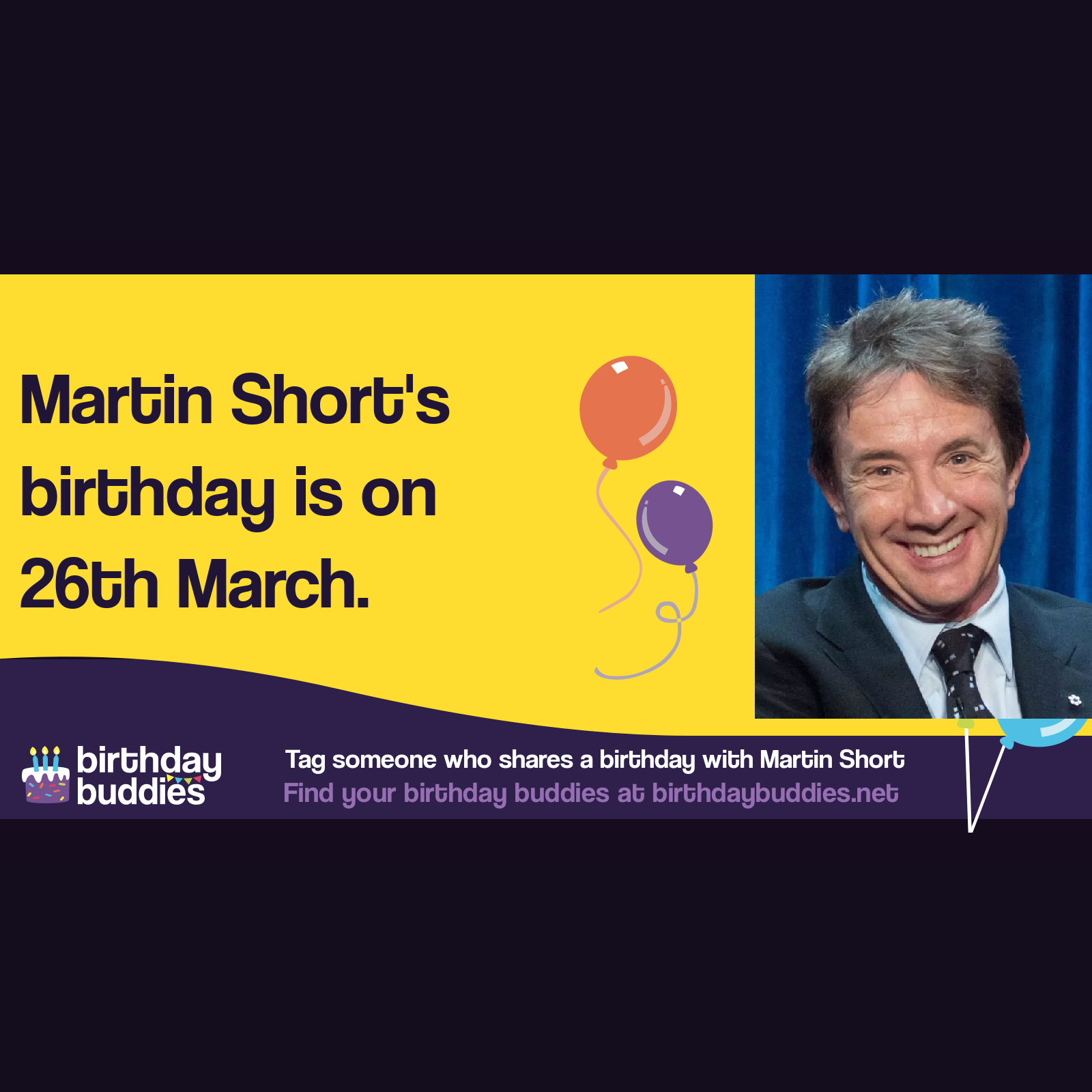 Martin Short's birthday is 26th March 1950