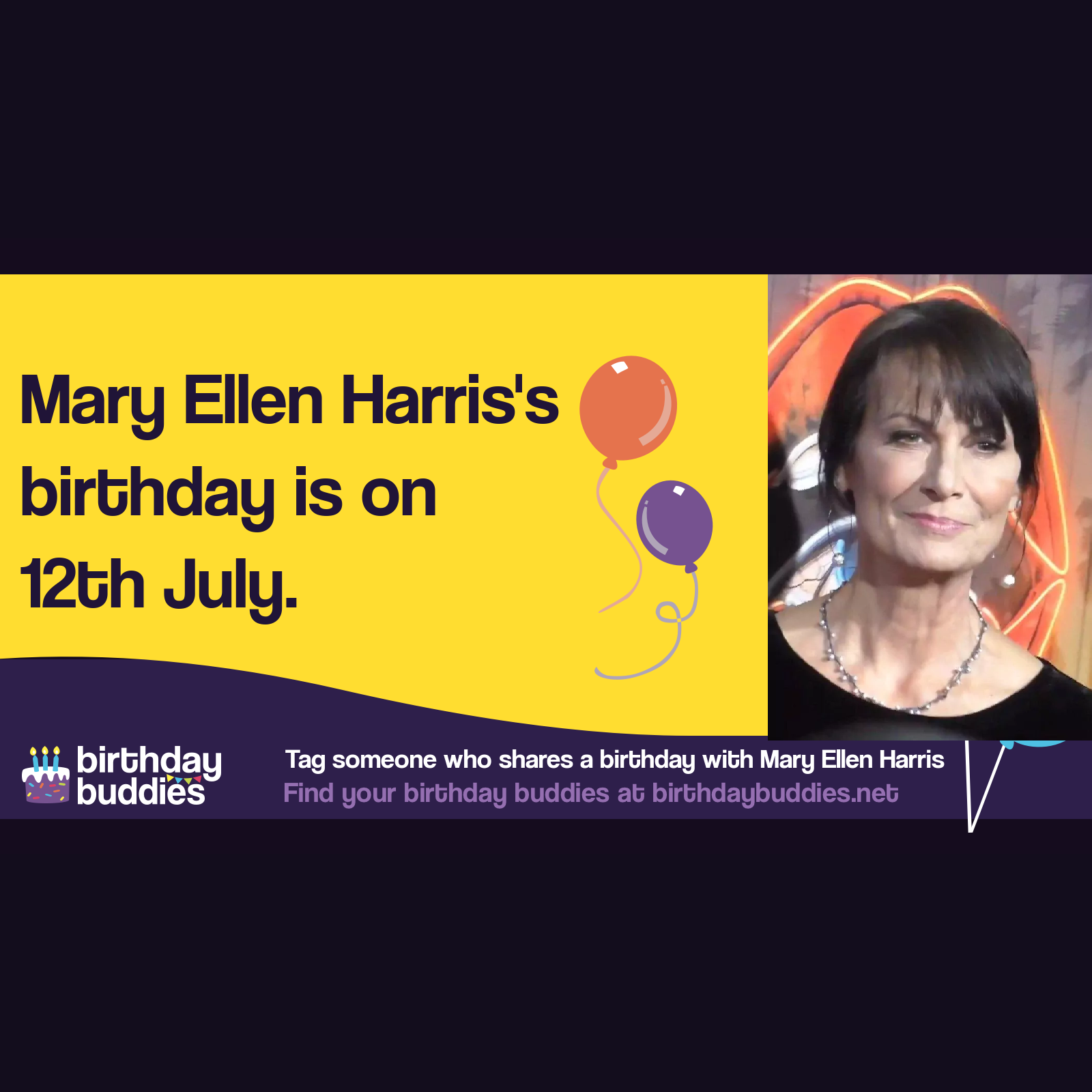 Mary Ellen Harris's birthday is 12th July 1956