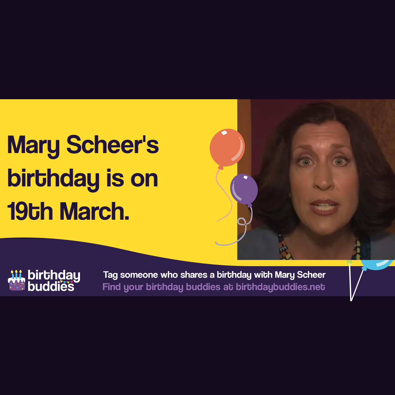 Mary Scheer's birthday is 19th March 1963