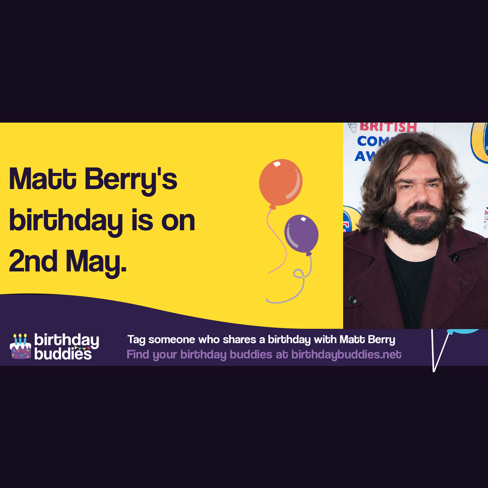 Matt Berry's birthday is 2nd May 1974