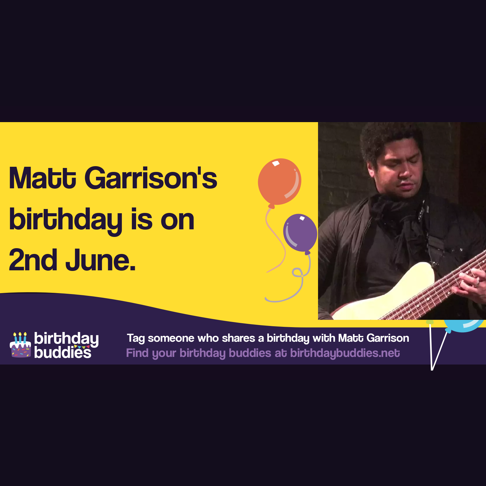 Matt Garrison's birthday is 2nd June 1970