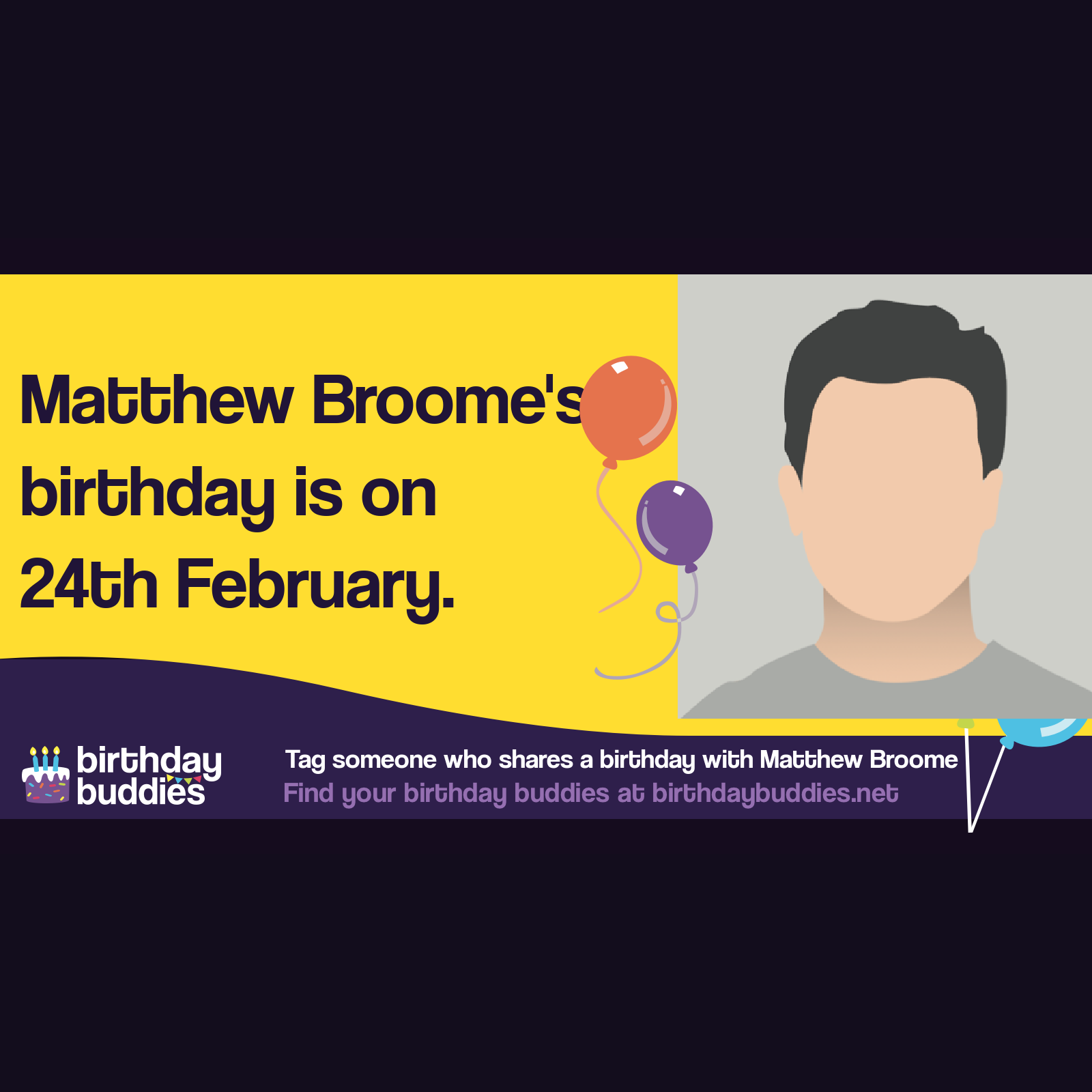 Matthew Broome's birthday is 24th February 2001