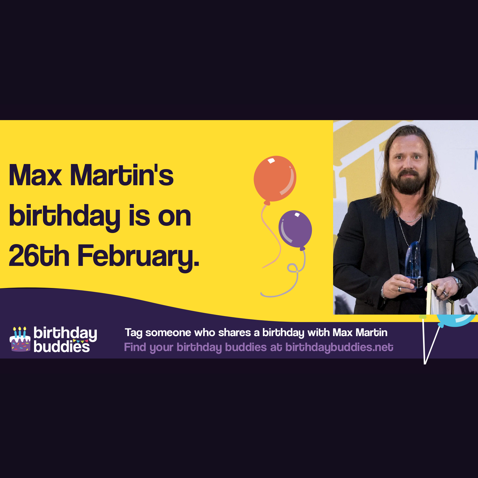 Max Martin's birthday is 26th February 1971