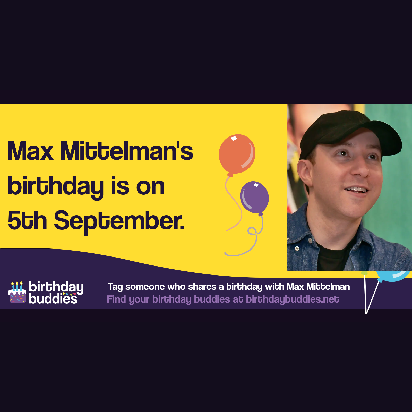 Max Mittelman's birthday is 5th September 1990