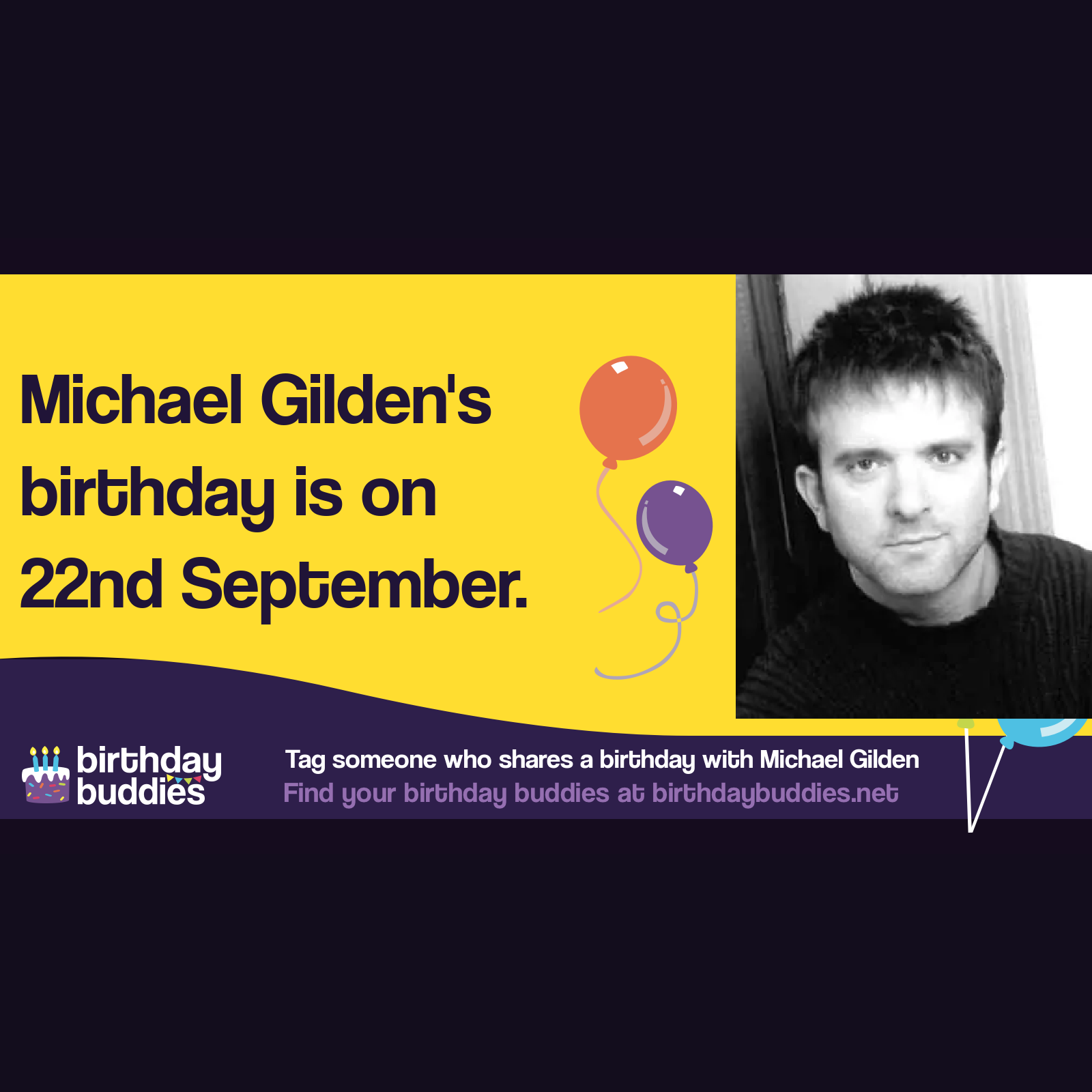 Michael Gilden's birthday was 22nd September 1962