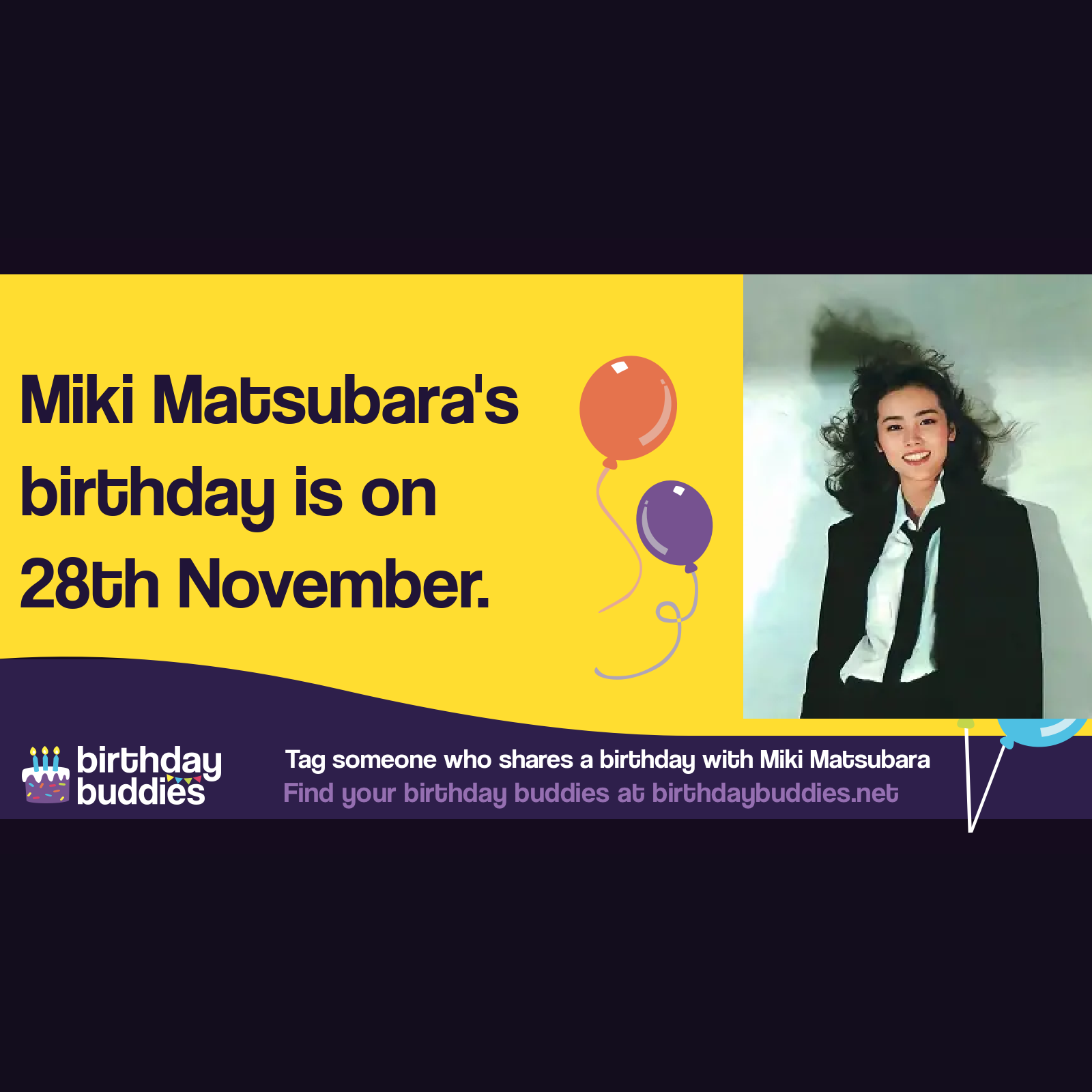 Miki Matsubara's birthday was 28th November 1959