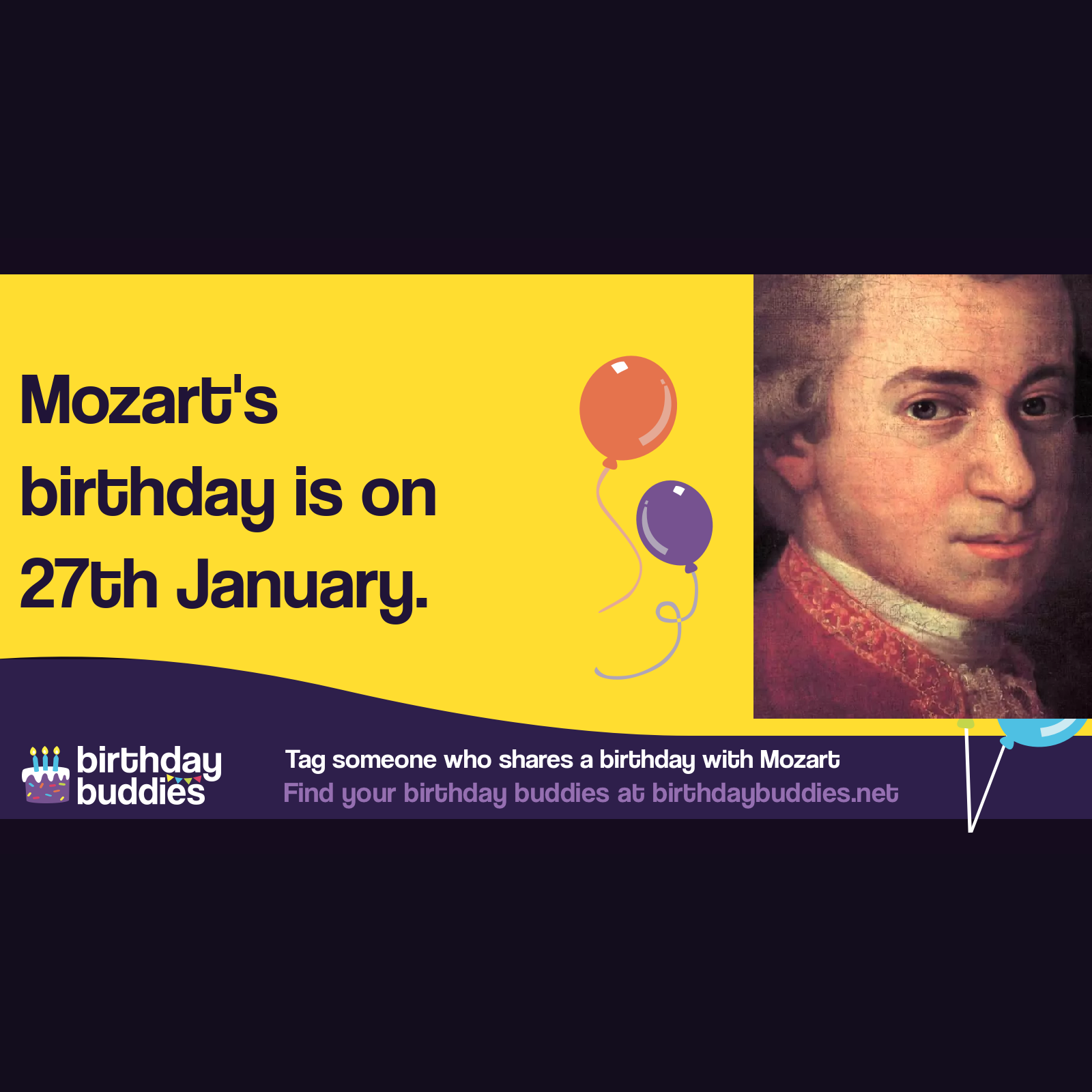 Mozart's birthday was 27th January 1756