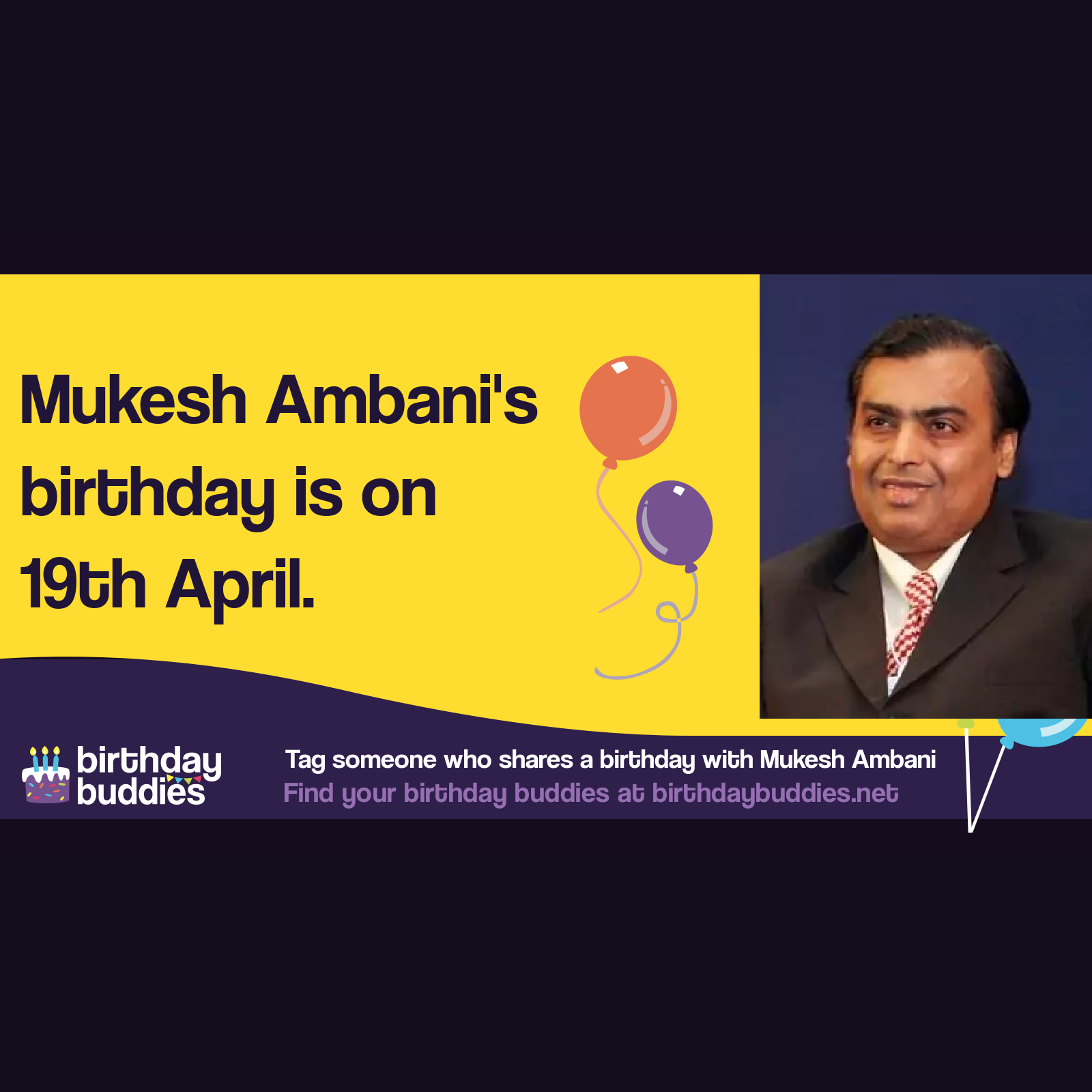 Mukesh Ambani's birthday is 19th April 1957