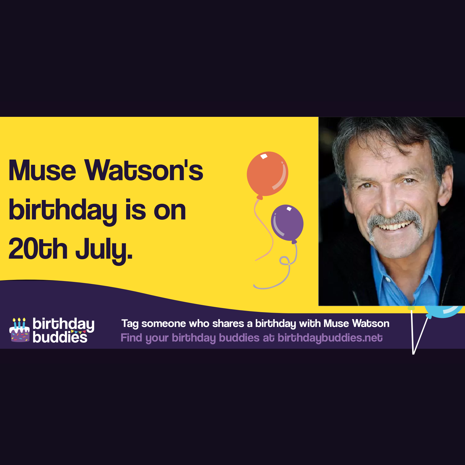 Muse Watson's birthday is 20th July 1948