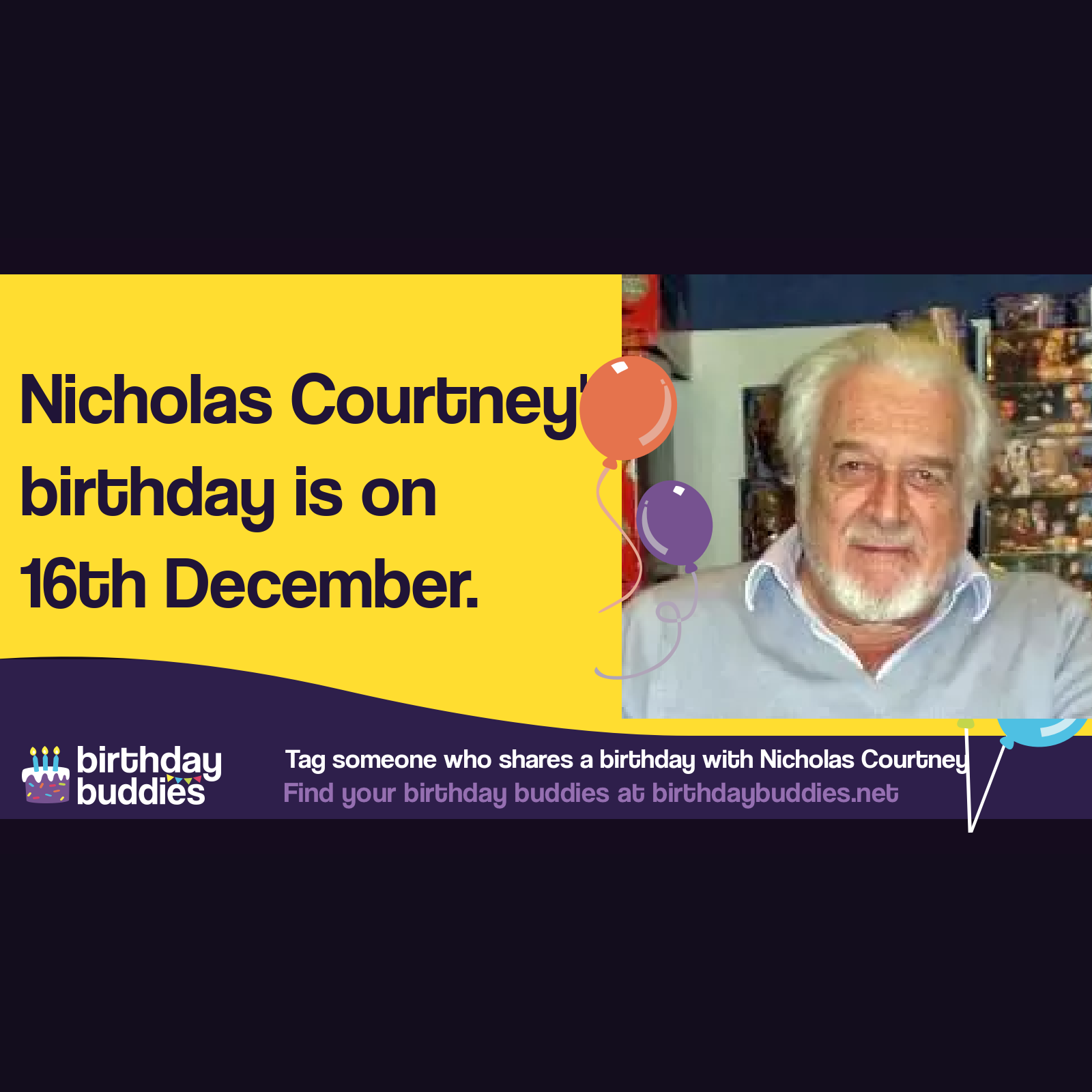 Nicholas Courtney's birthday was 16th December 1929