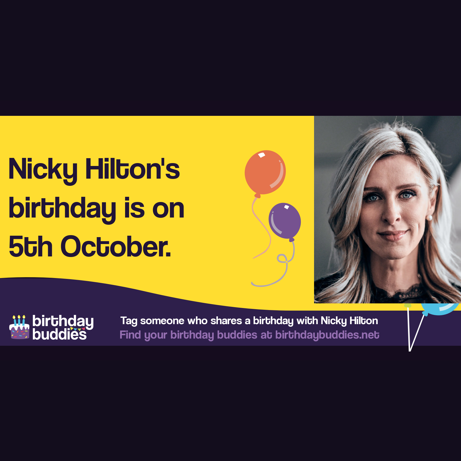 Nicky Hilton's birthday is 5th October 1983