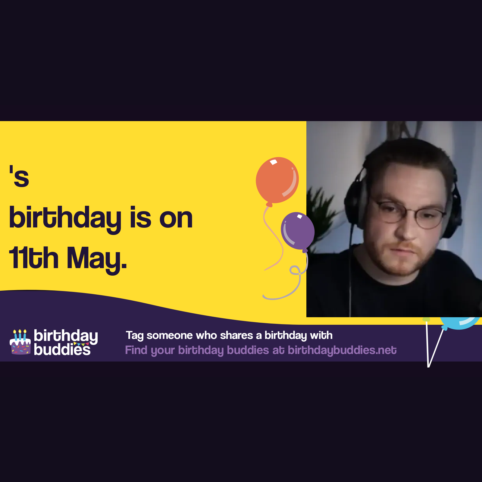 's birthday is 11th May 1998