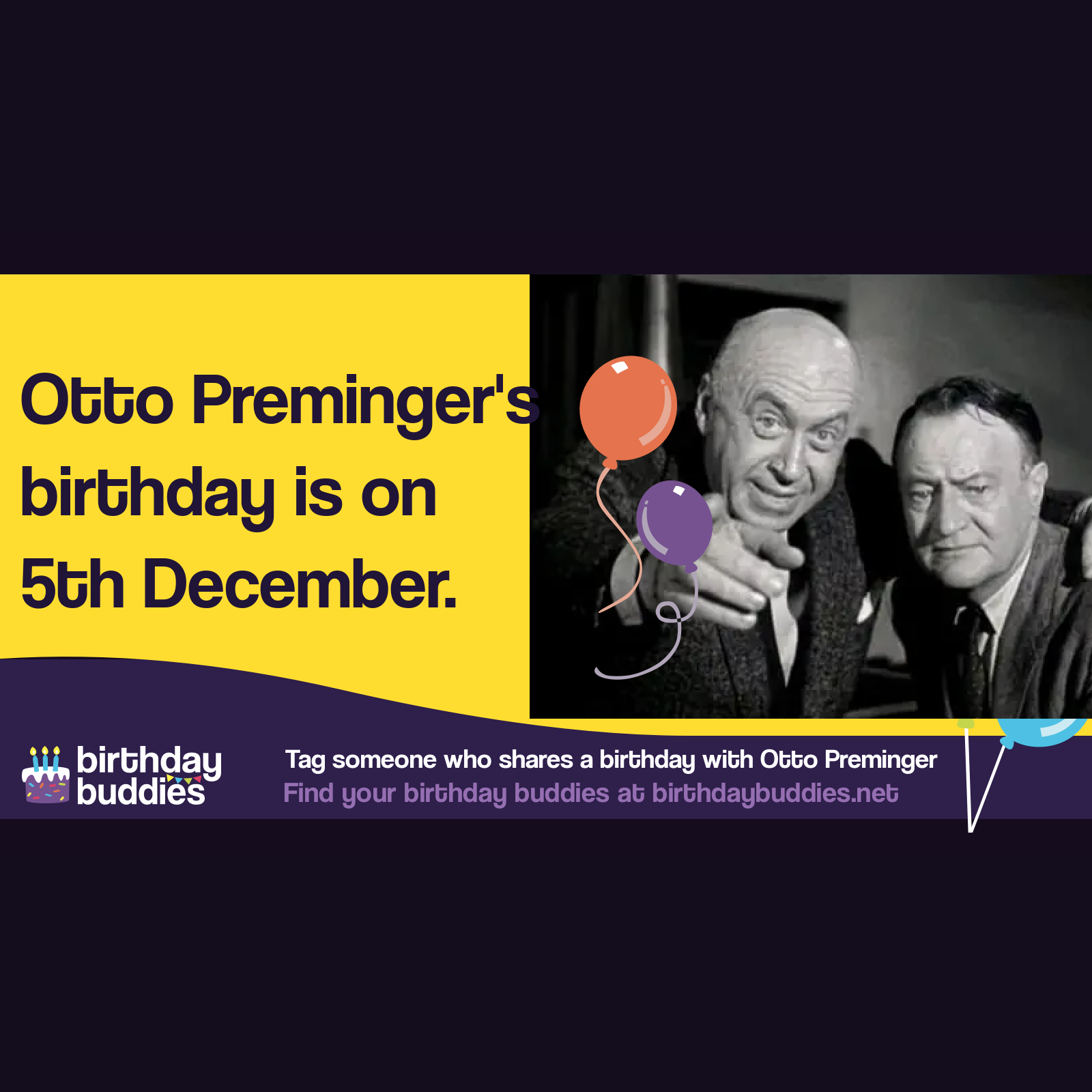 Otto Preminger's birthday was 5th December 1905