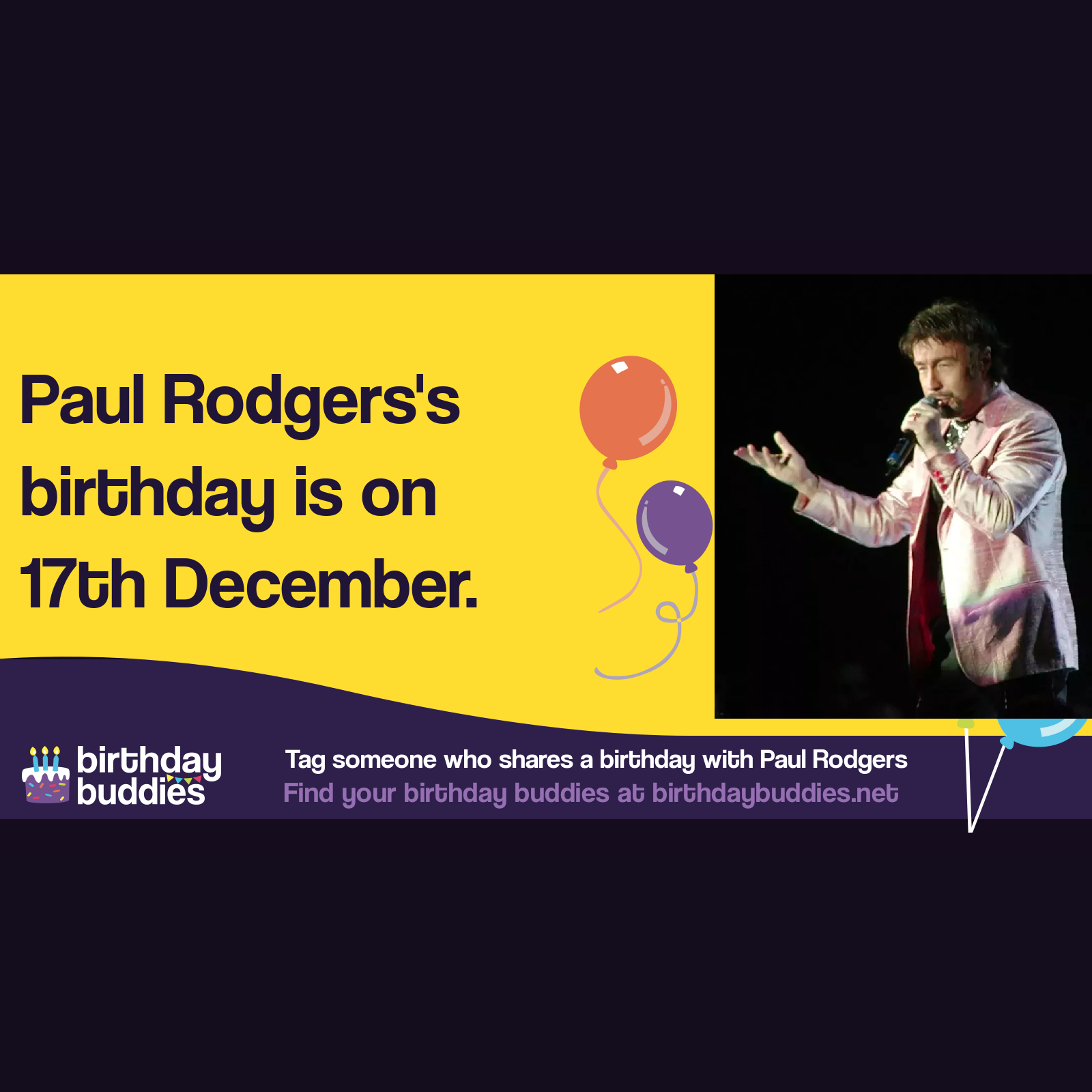 Paul Rodgers's birthday is 17th December 1949