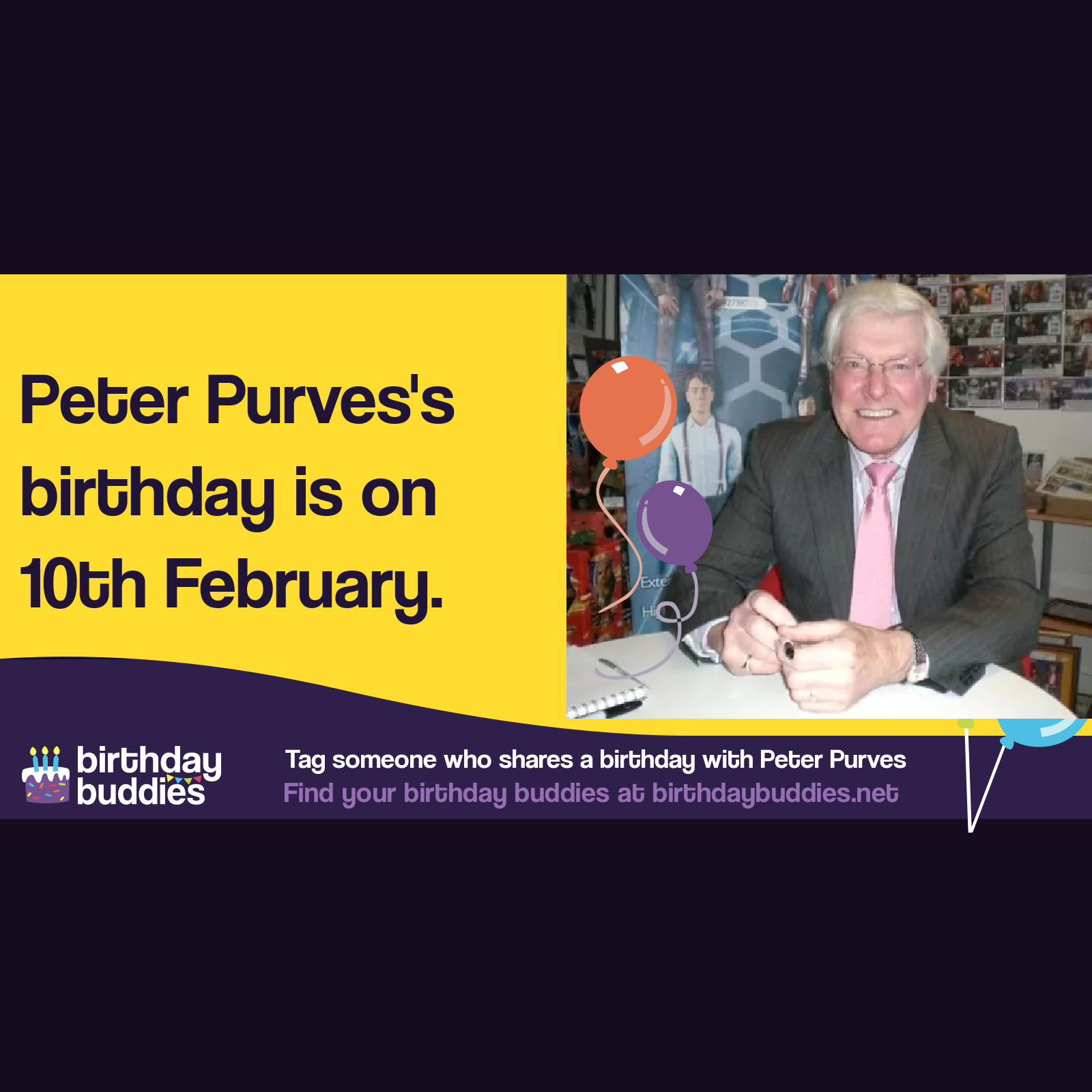Peter Purves's birthday is 10th February 1939