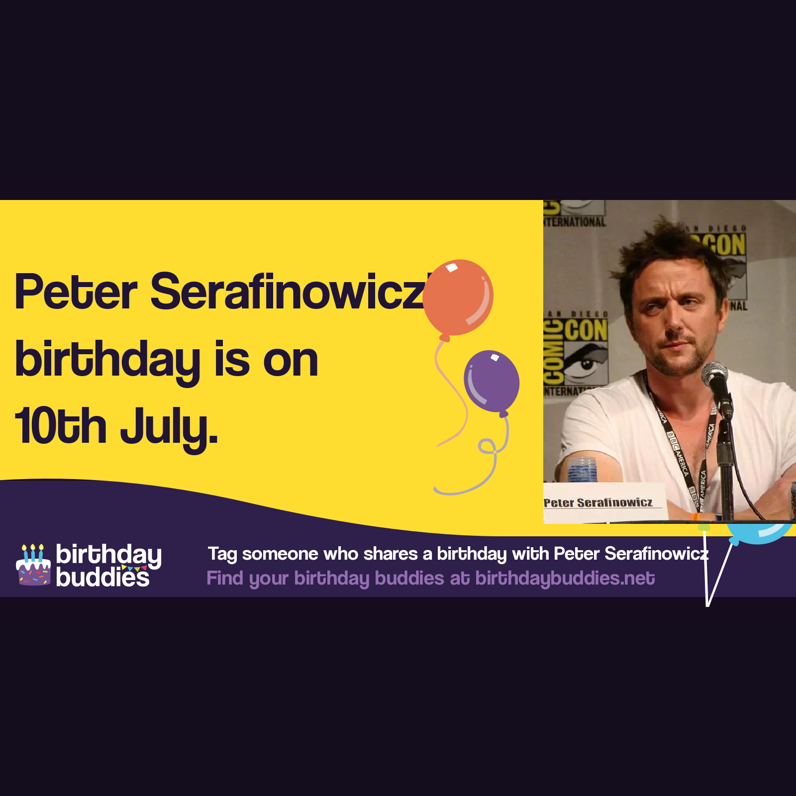 Peter Serafinowicz's birthday is 10th July 1972