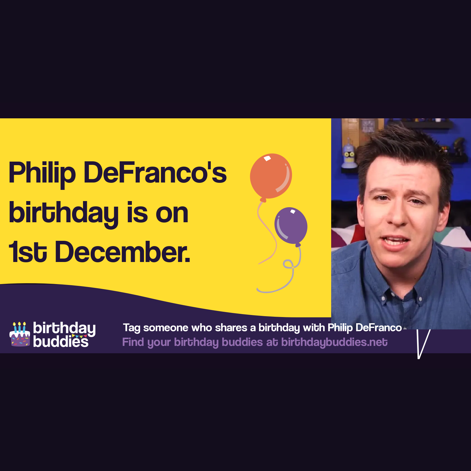 Philip DeFranco's birthday is 1st December 1985
