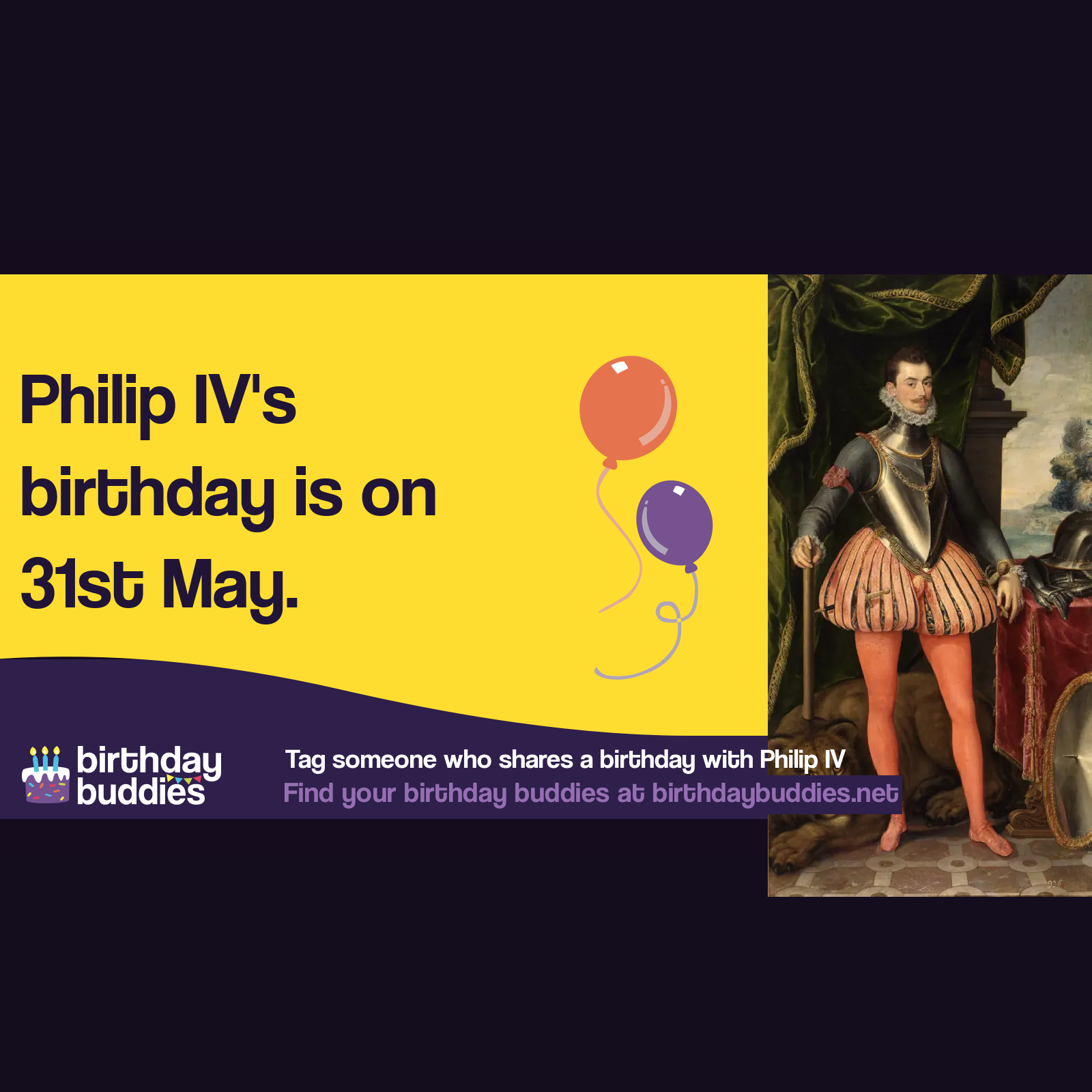 Philip IV's birthday was 31st May 1268
