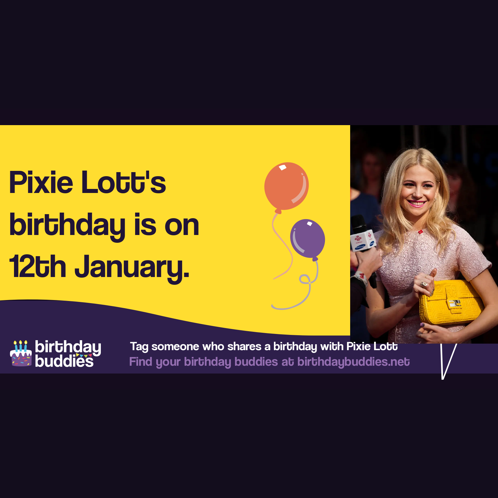 Pixie Lott's birthday is 12th January 1991