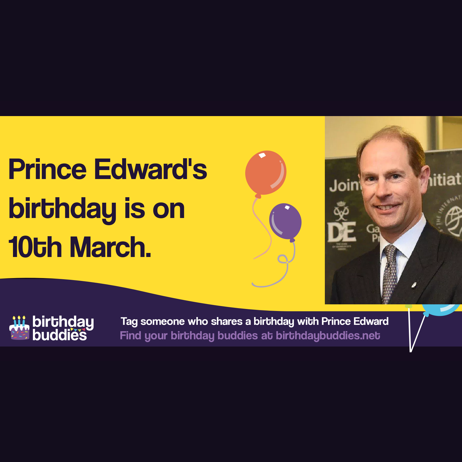 Prince Edward's birthday is 10th March 1964