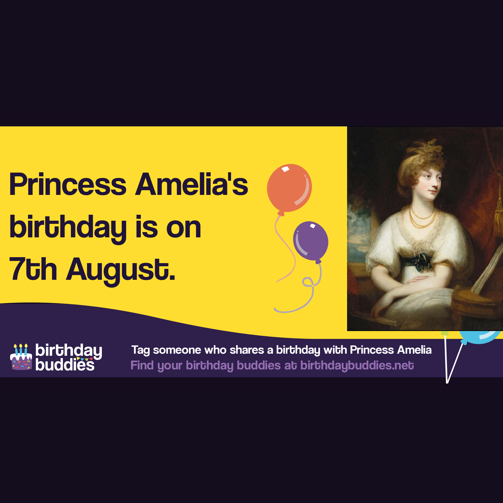 Princess Amelia's birthday was 7th August 1783