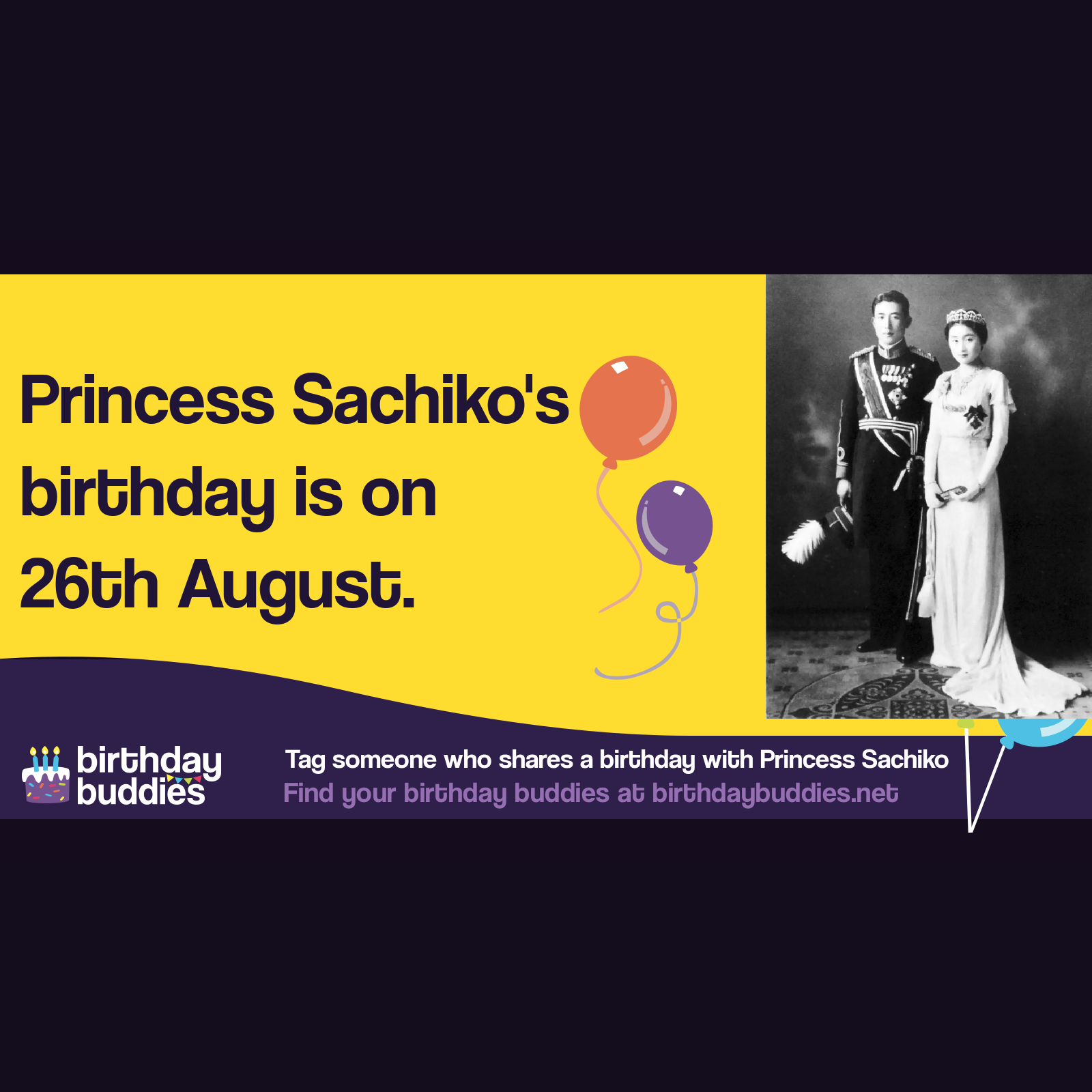 Princess Sachiko's birthday was 26th August 1916