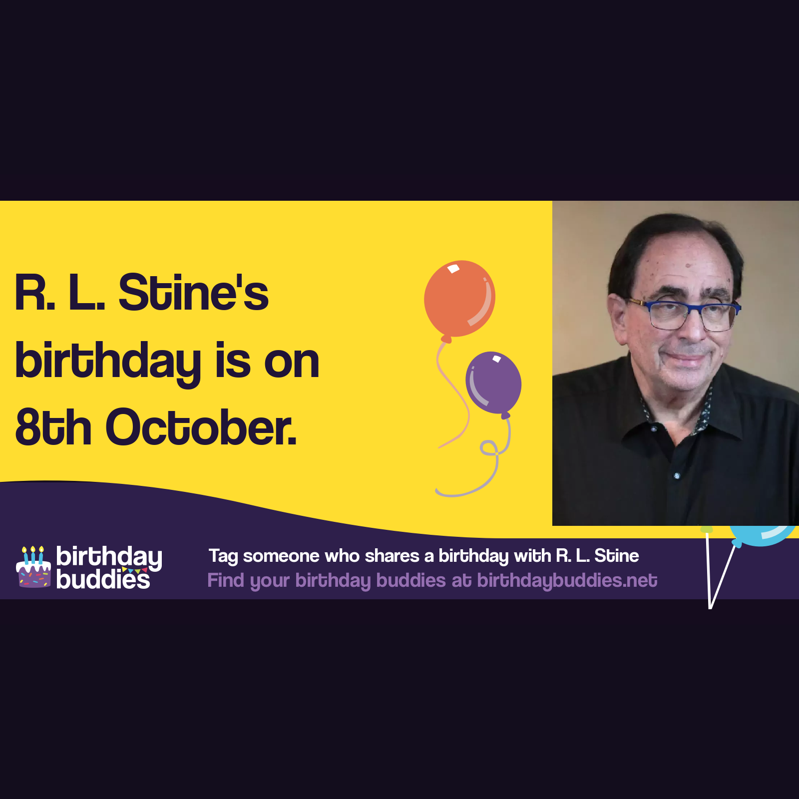 R. L. Stine's birthday is 8th October 1943