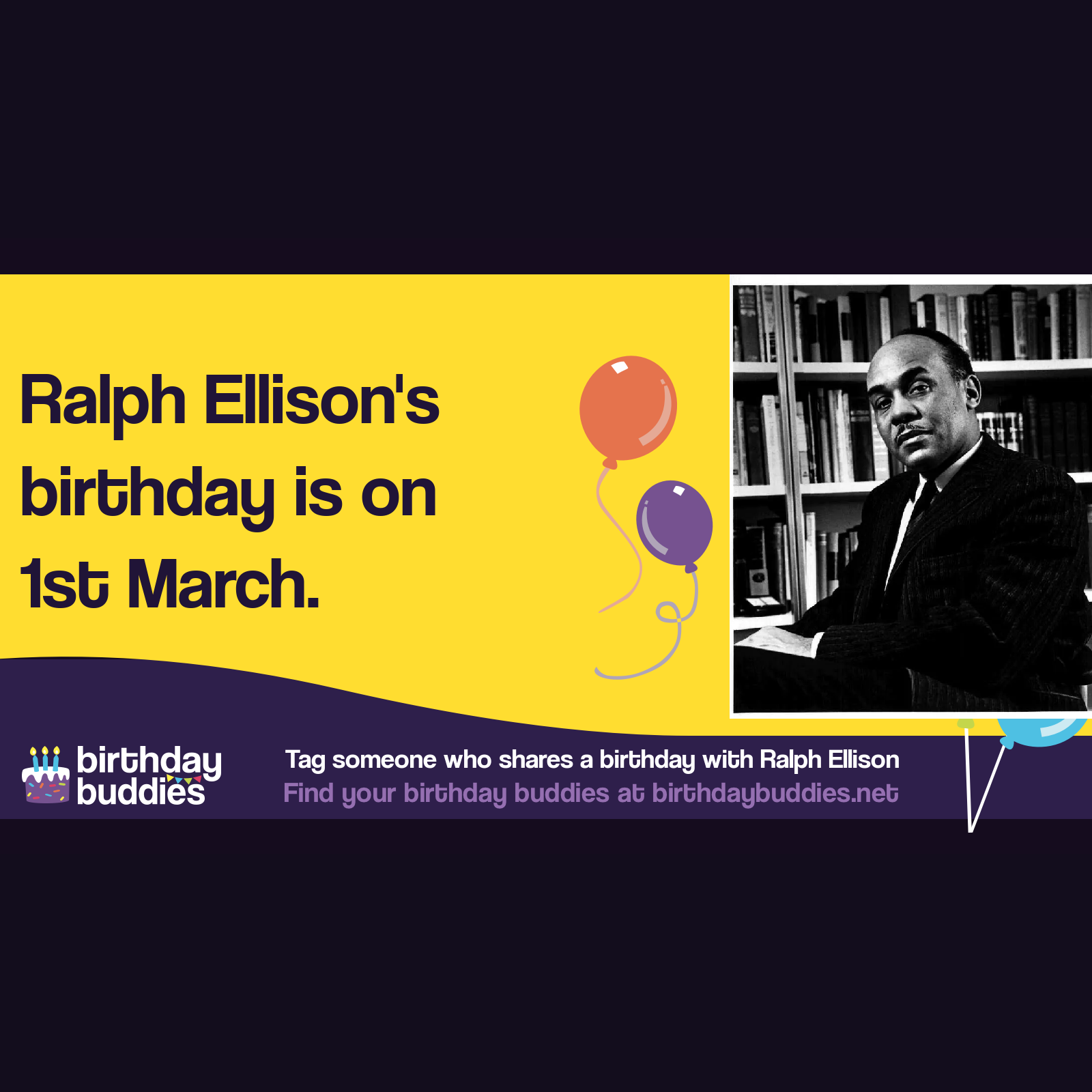 Ralph Ellison's birthday was 1st March 1914