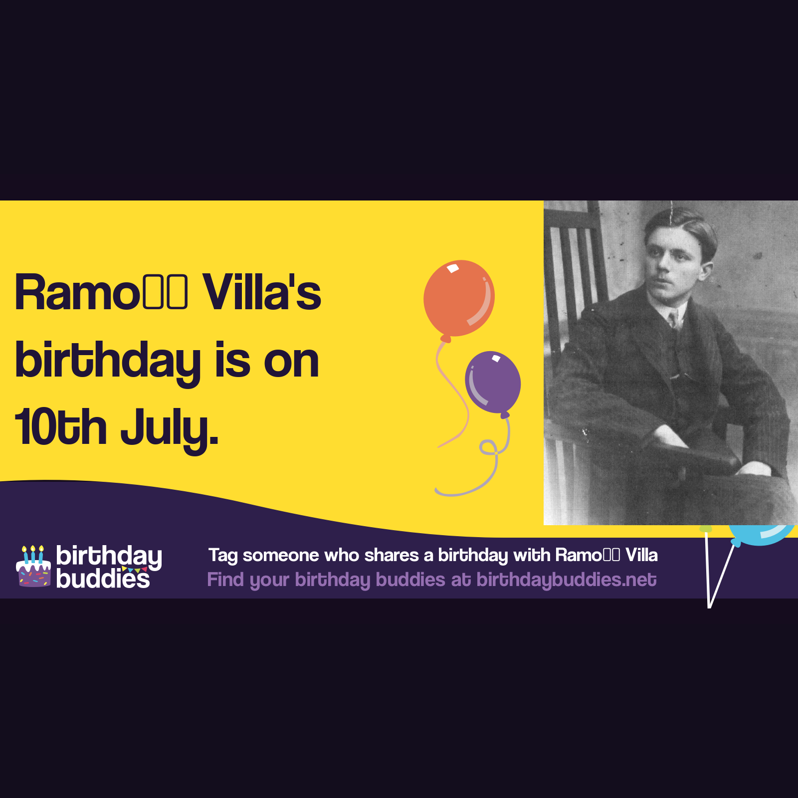 Ramón Villa's birthday was 10th July 1890