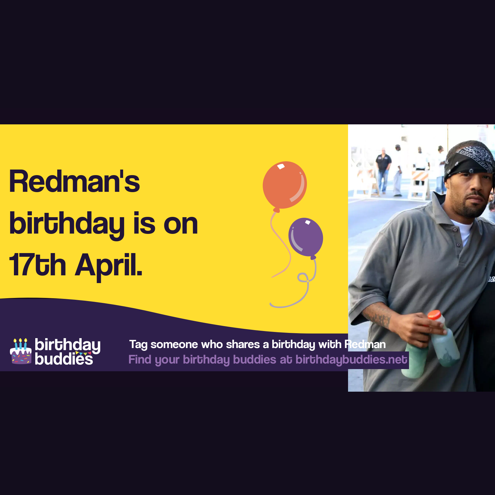 Redman's birthday is 17th April 1970