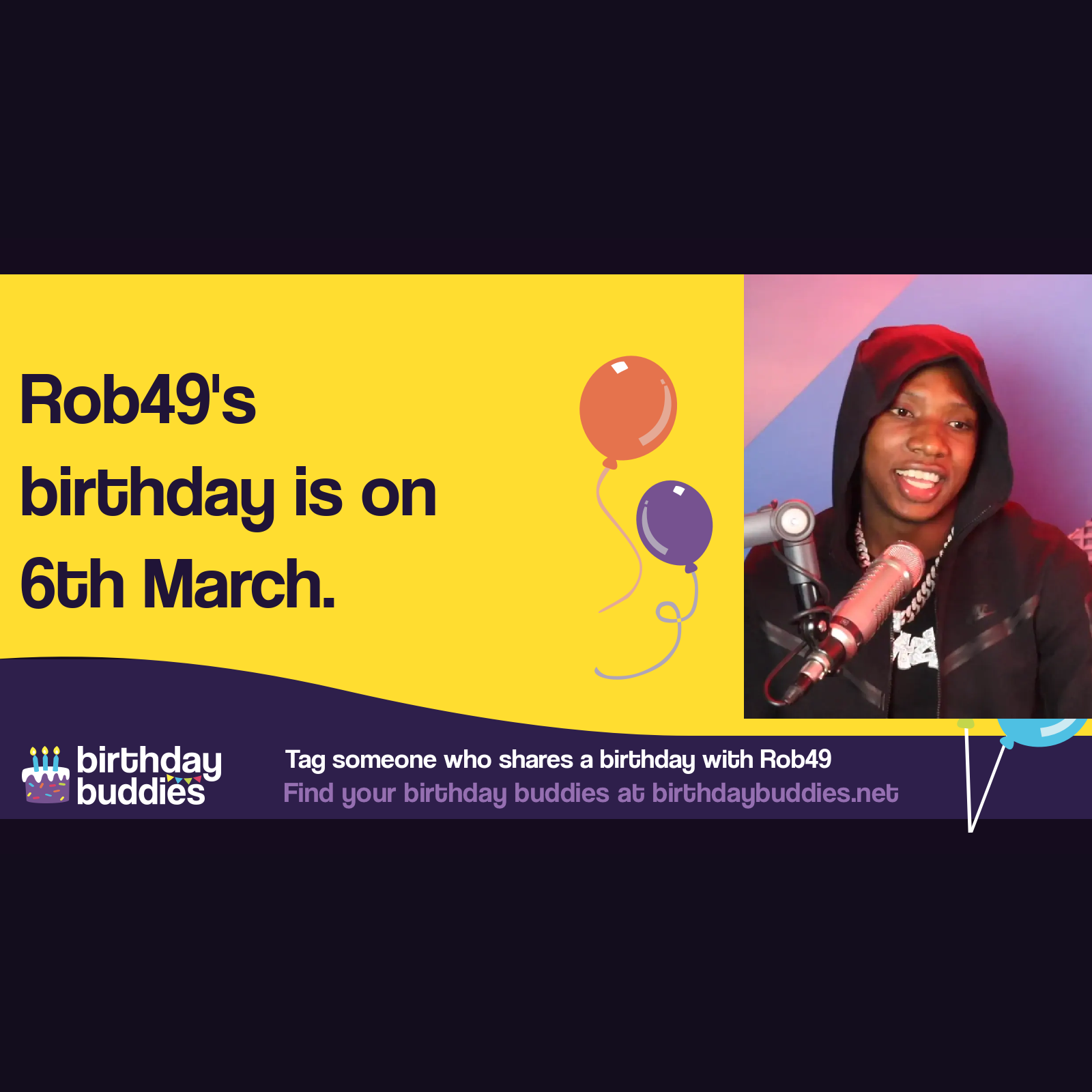 Rob49's birthday is 6th March 1999