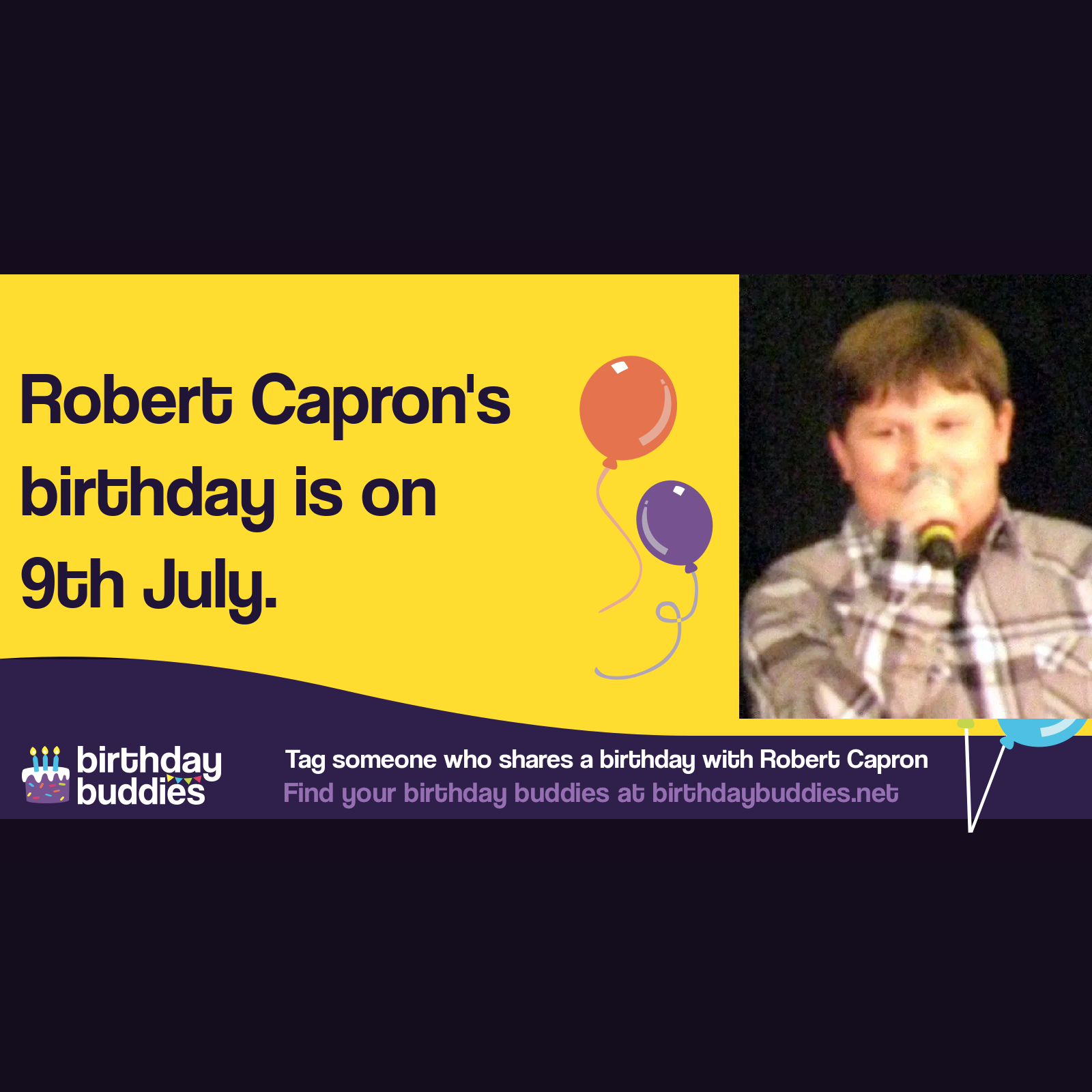 Robert Capron's birthday is 9th July 1998