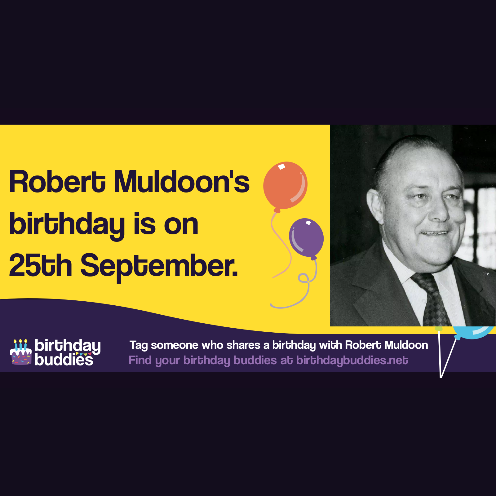 Robert Muldoon's birthday was 25th September 1921
