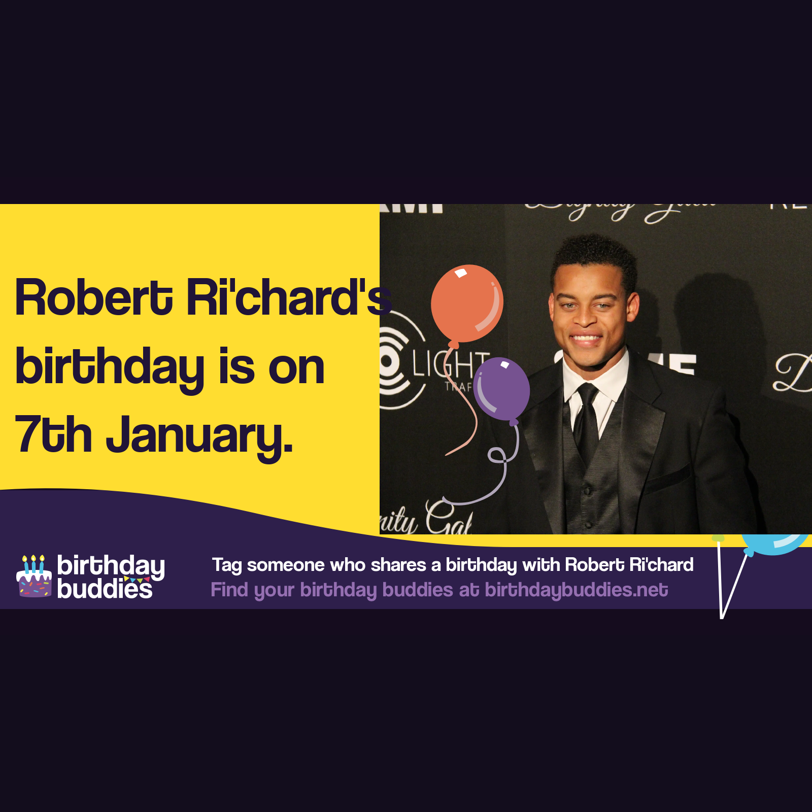 Robert Ri'chard's birthday is 7th January 1983