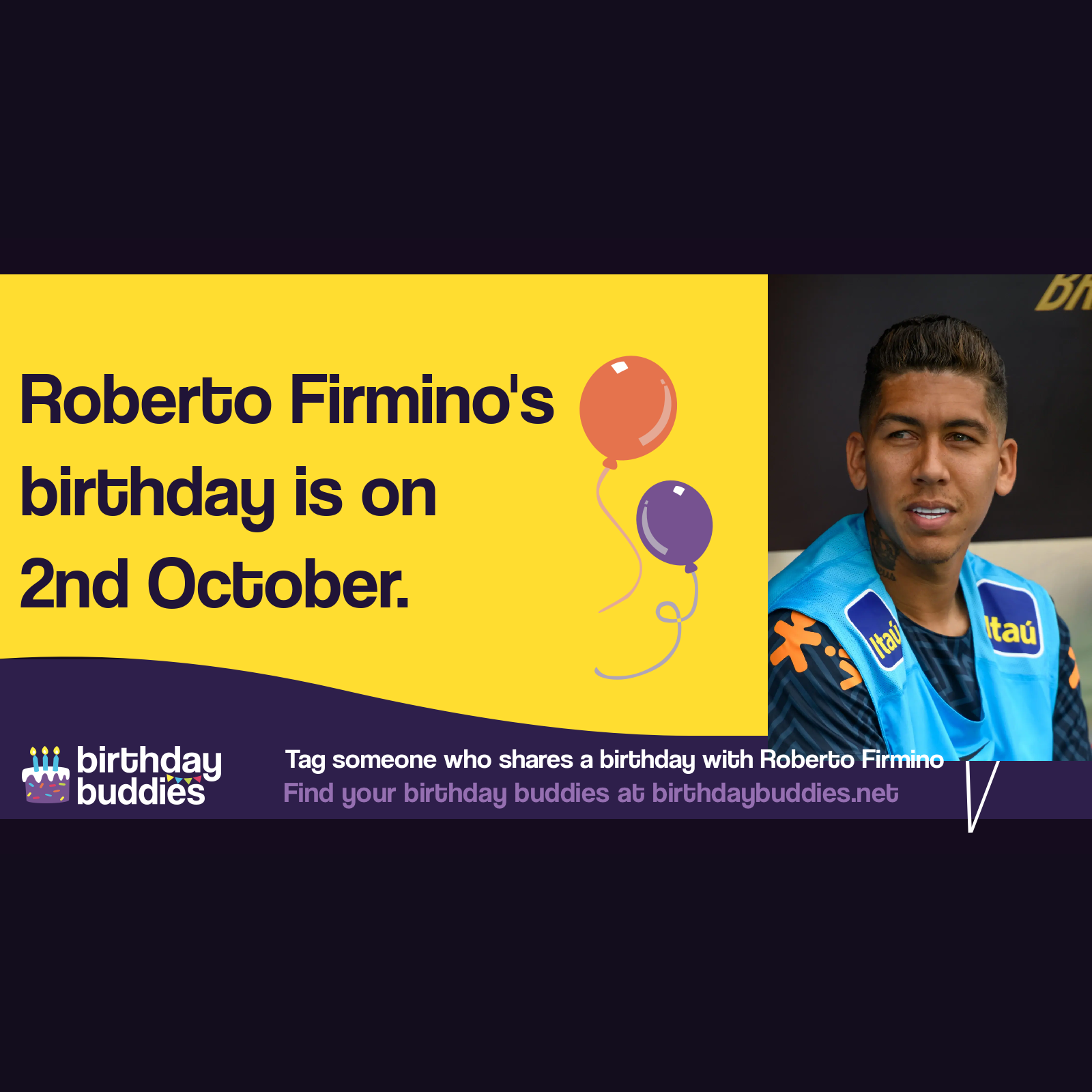 Roberto Firmino's birthday is 2nd October 1991