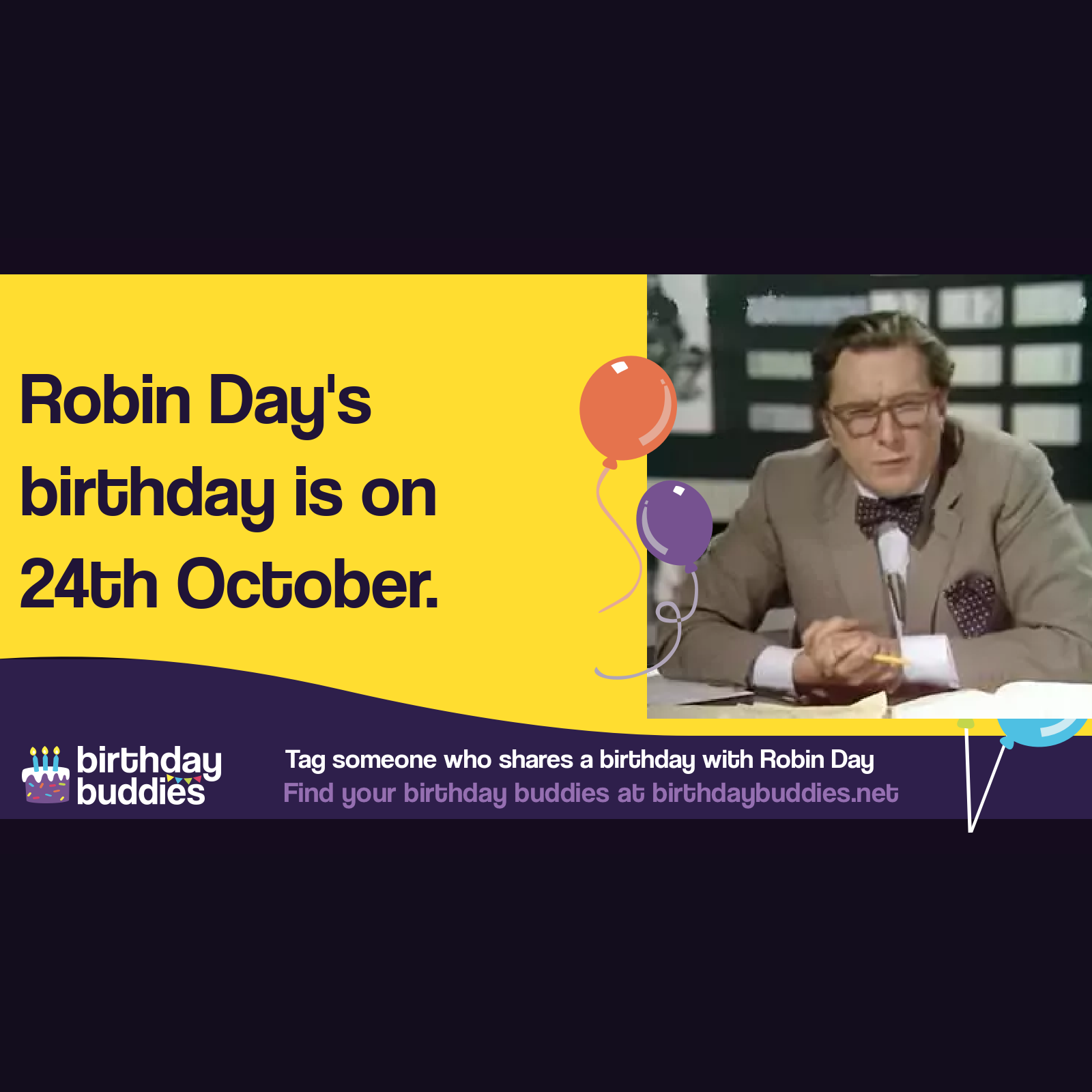 Robin Day's birthday was 24th October 1923