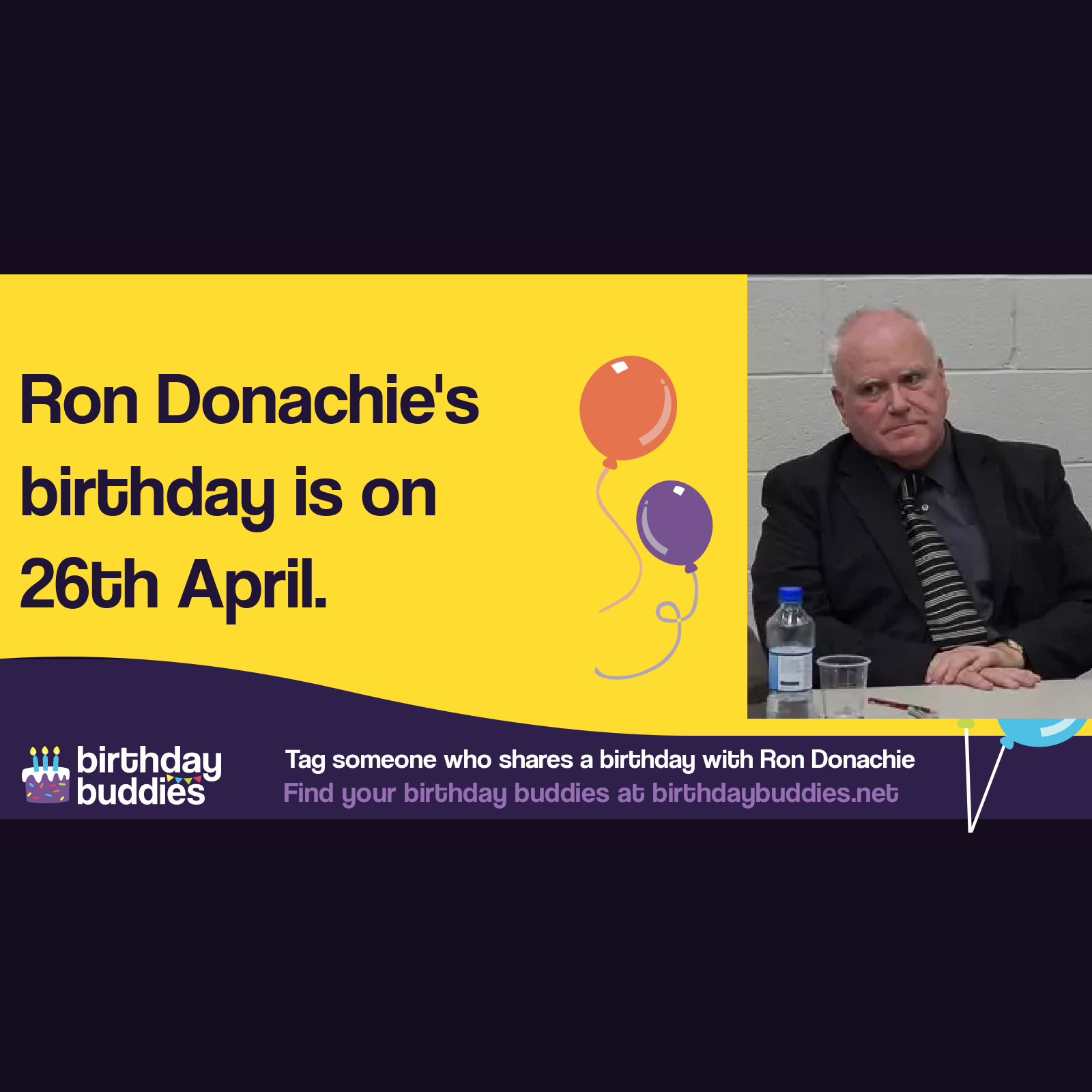 Ron Donachie's birthday is 26th April 1956