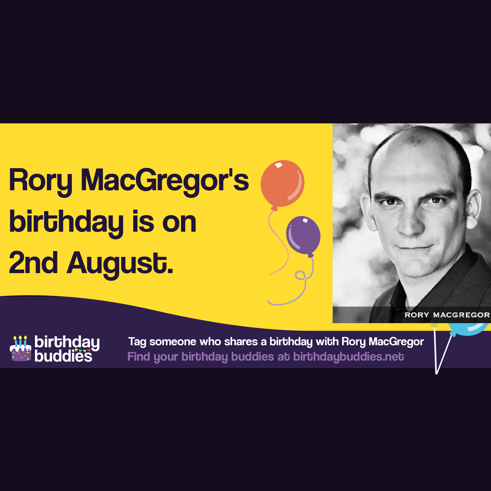 Rory MacGregor's birthday is 2nd August 1976