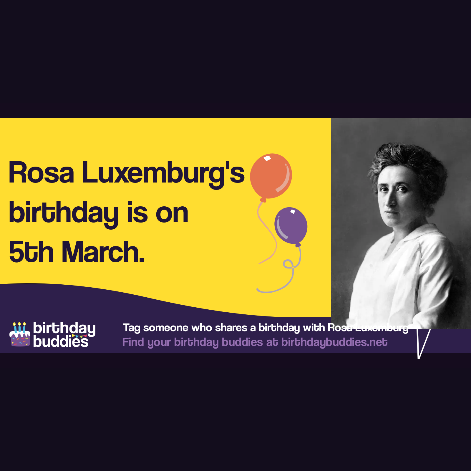 Rosa Luxemburg's birthday was 5th March 1871