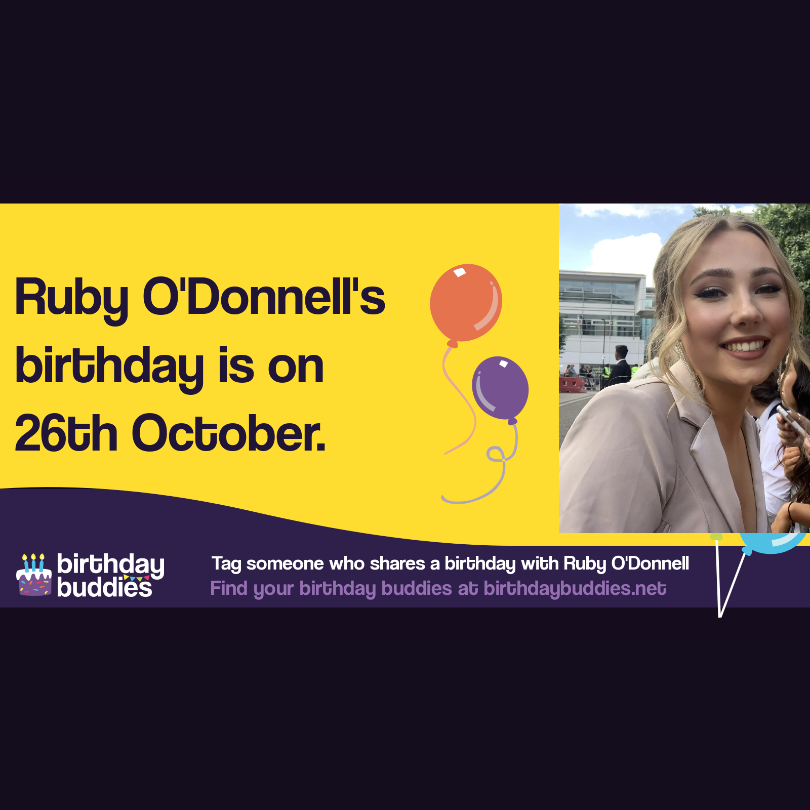 Ruby O'Donnell's birthday is 26th October 2000