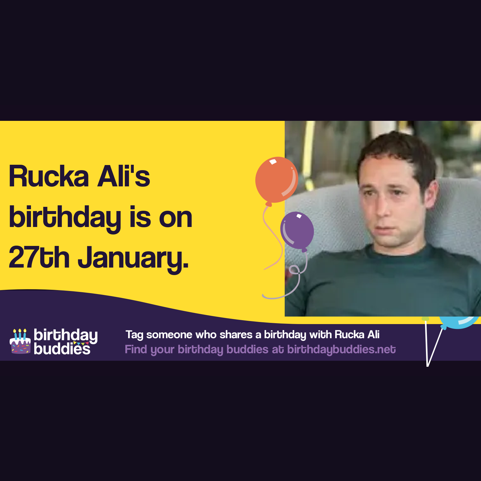 Rucka Ali's birthday is 27th January 1987